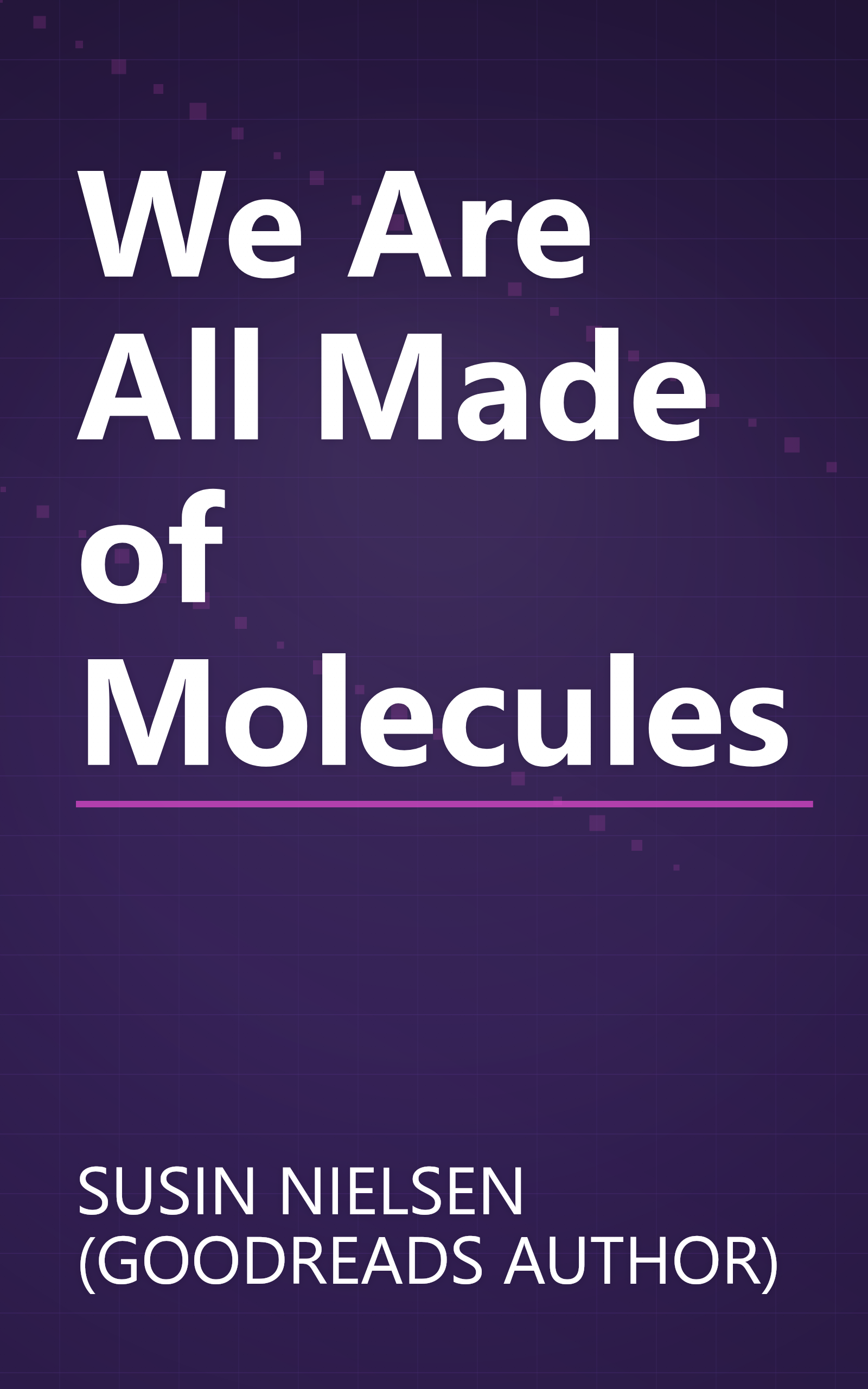We Are All Made of Molecules book cover