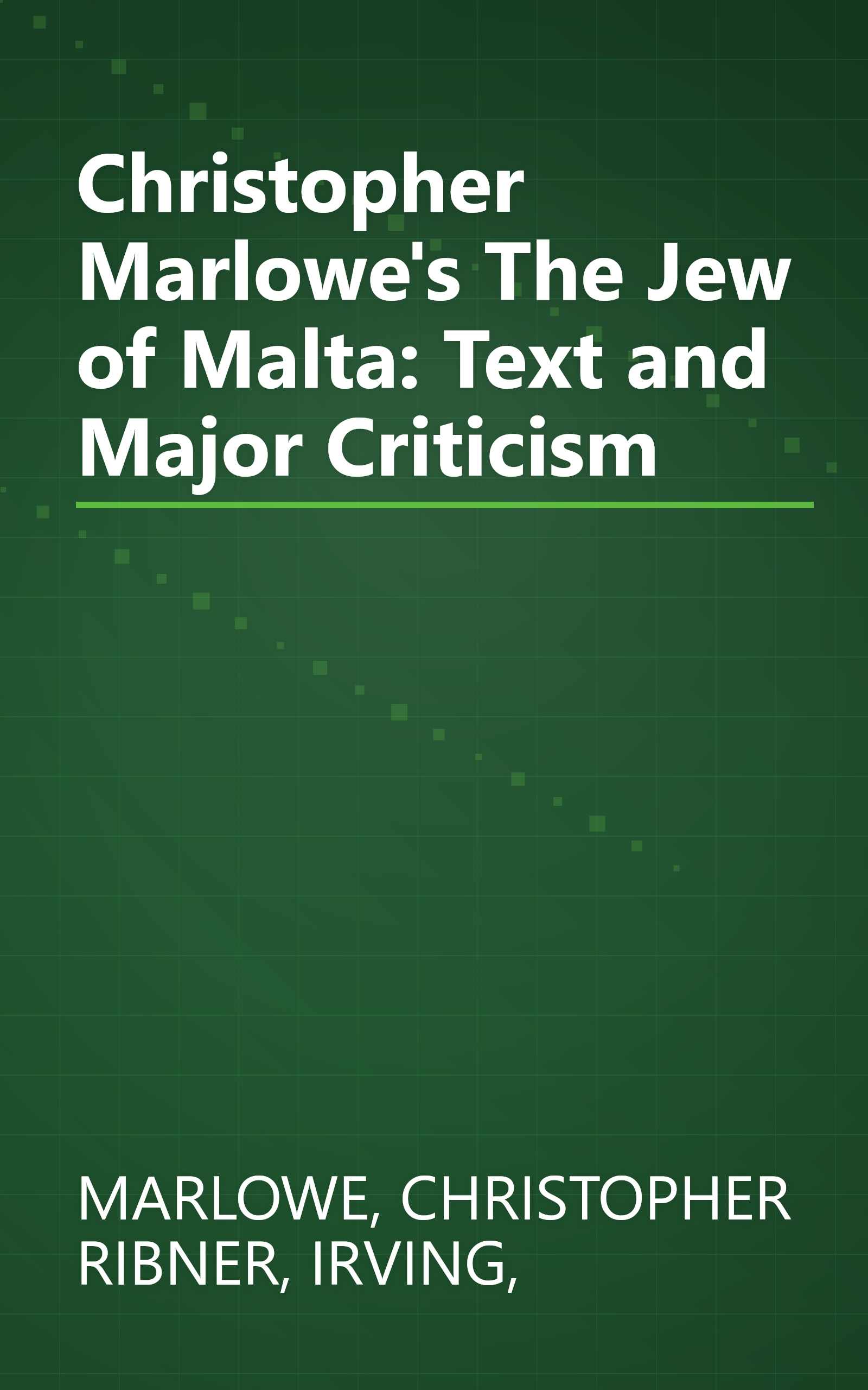 Christopher Marlowe's The Jew of Malta: Text and Major Criticism book cover