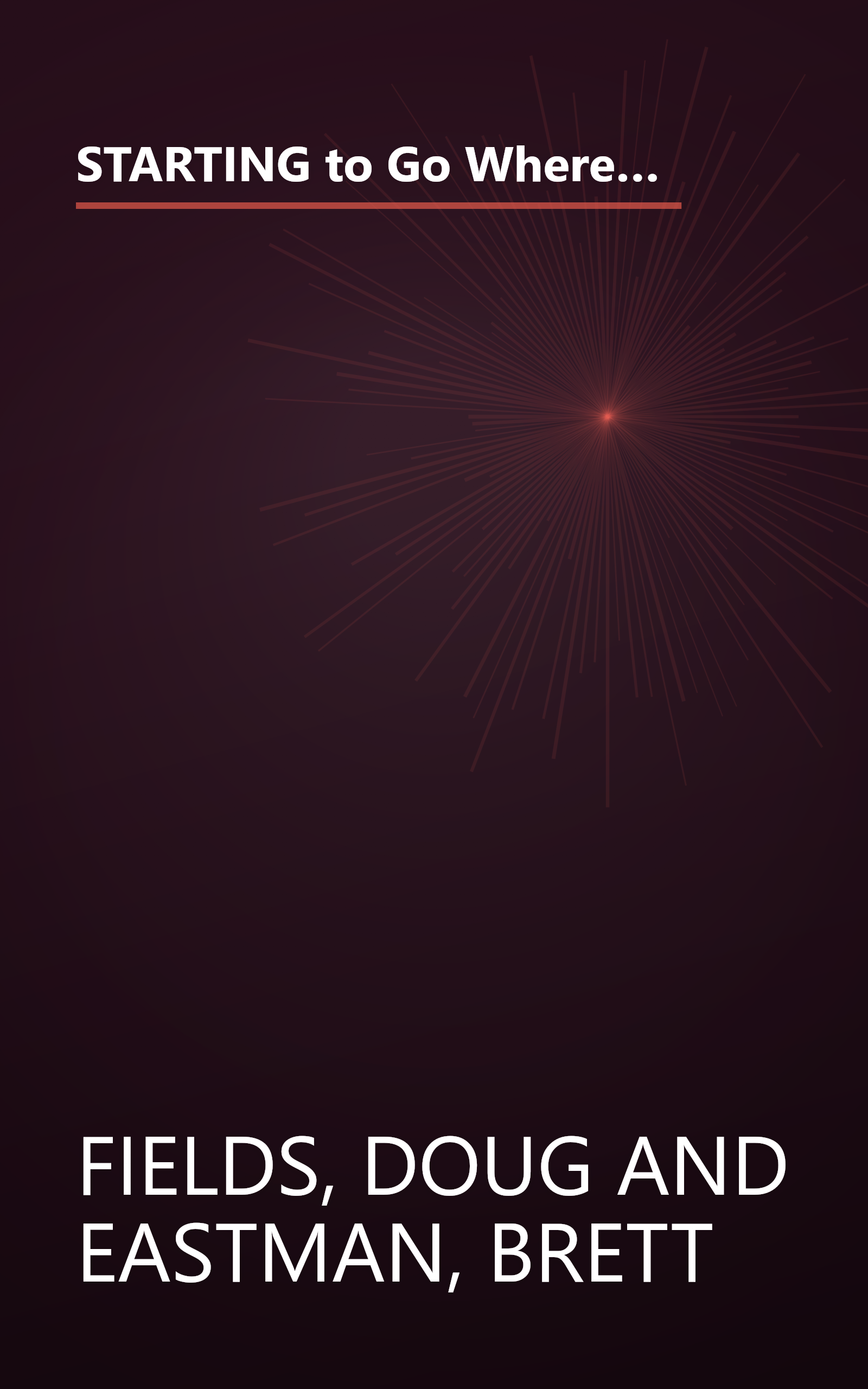 STARTING to Go Where God Wants You to Be--Student Edition: 6 Small Group Sessions on Beginning Life Together book cover