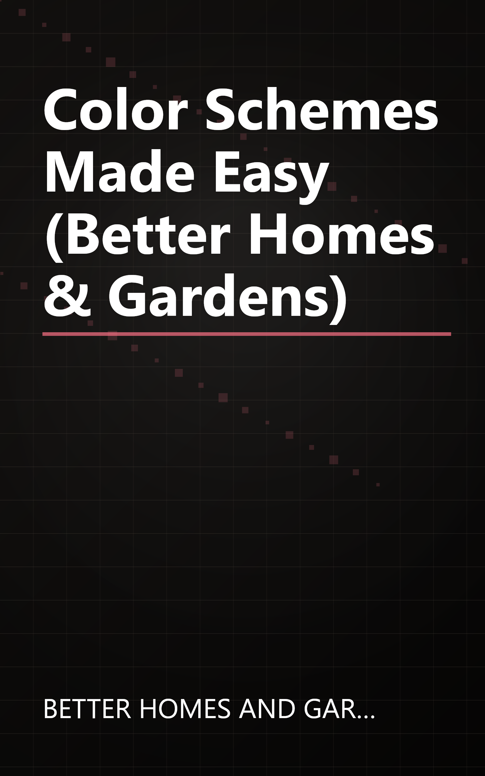 Color Schemes Made Easy (Better Homes & Gardens) book cover