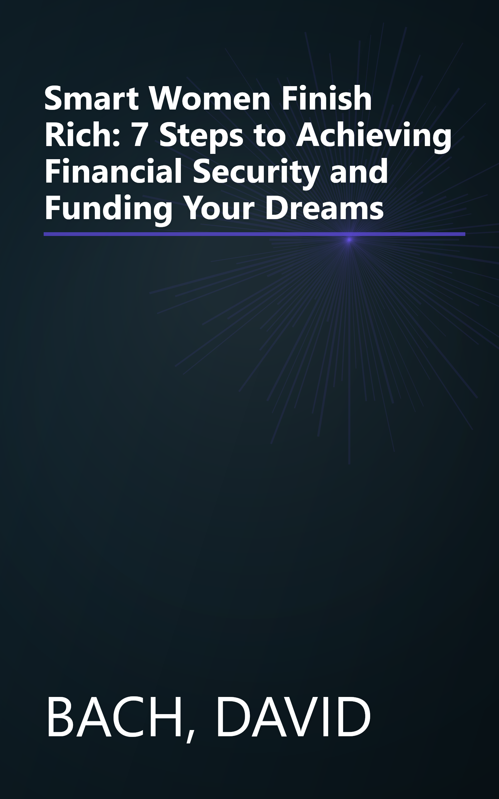 Smart Women Finish Rich: 7 Steps to Achieving Financial Security and Funding Your Dreams book cover