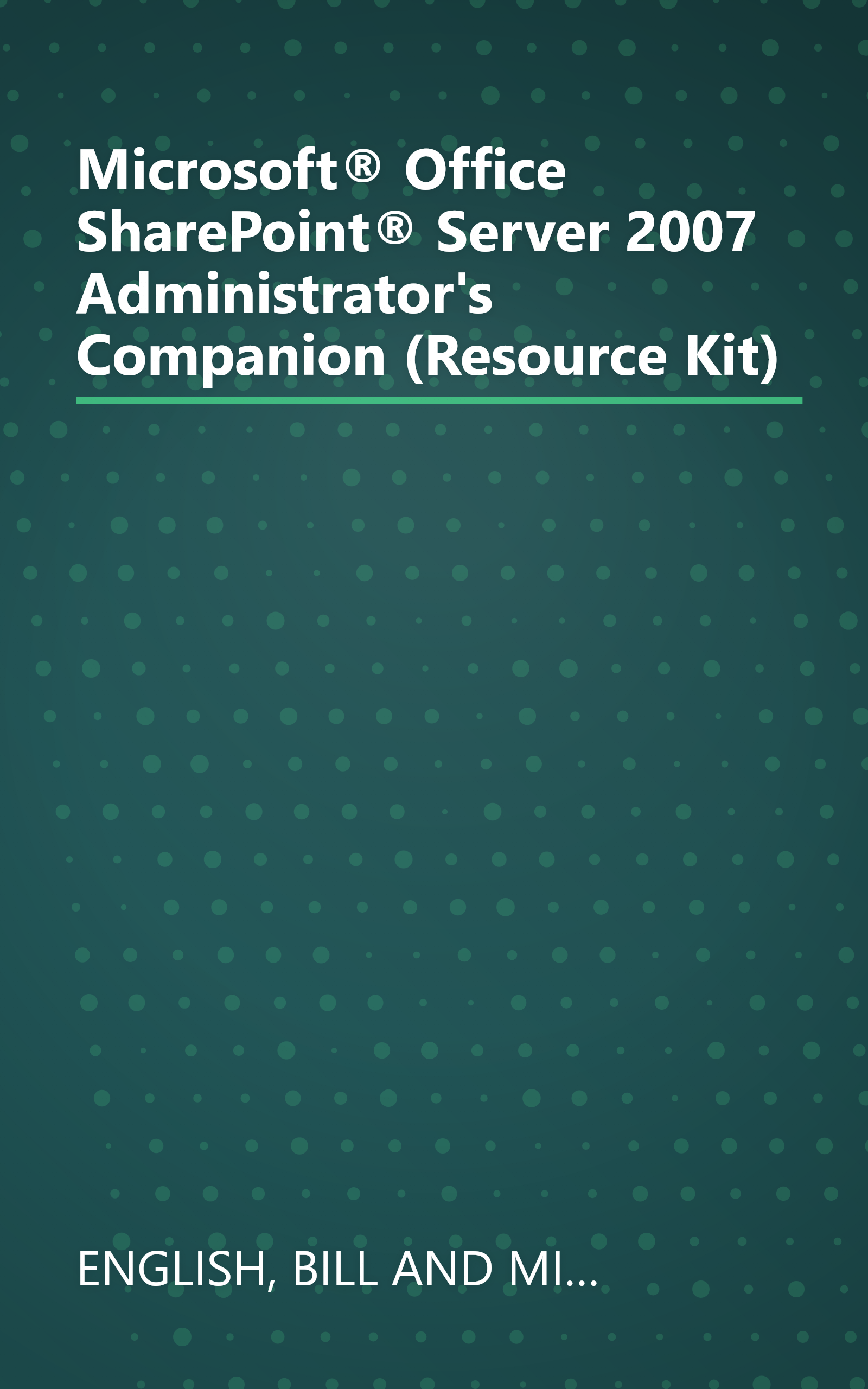 Microsoft® Office SharePoint® Server 2007 Administrator's Companion (Resource Kit) book cover