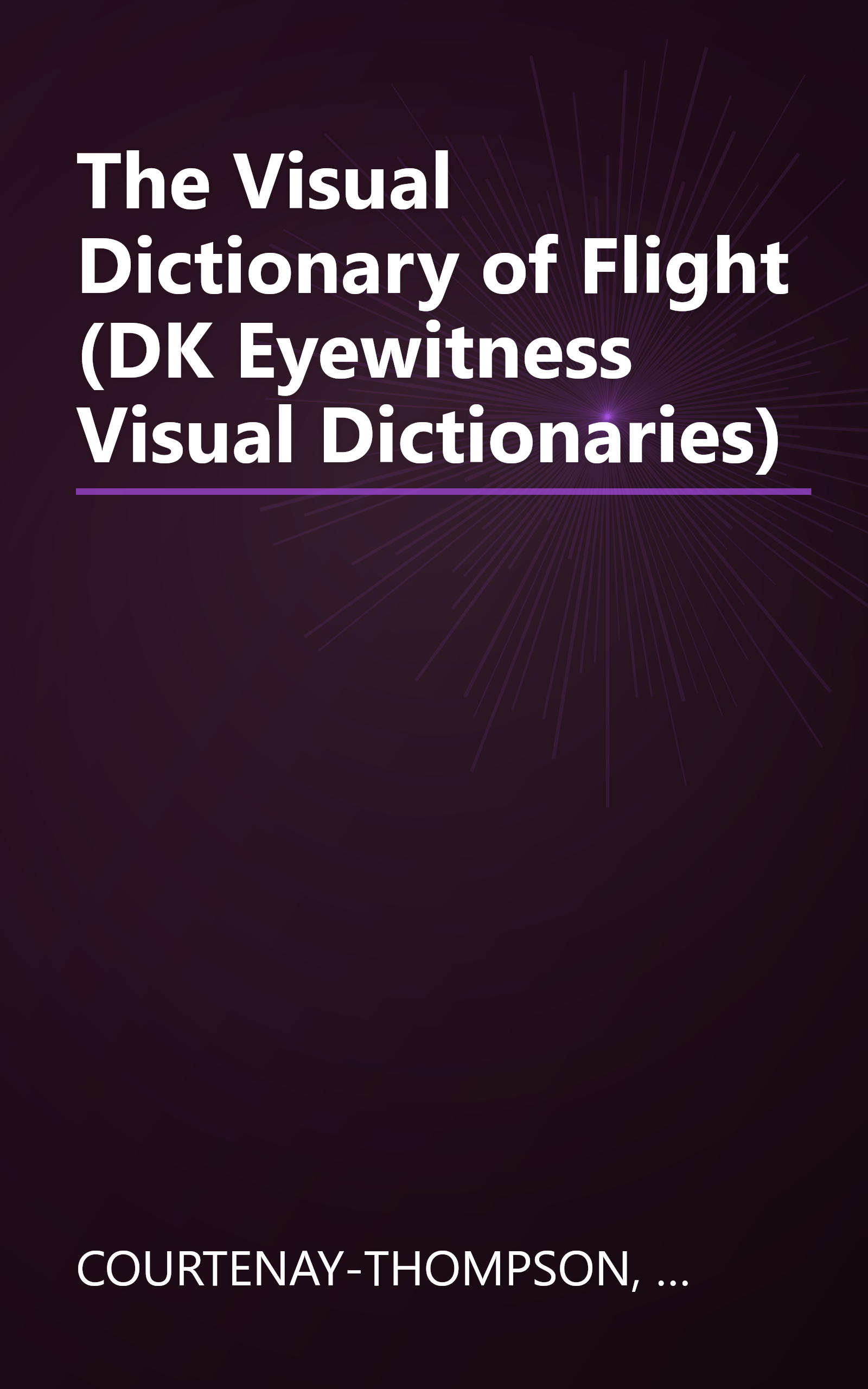 The Visual Dictionary of Flight (DK Eyewitness Visual Dictionaries) book cover