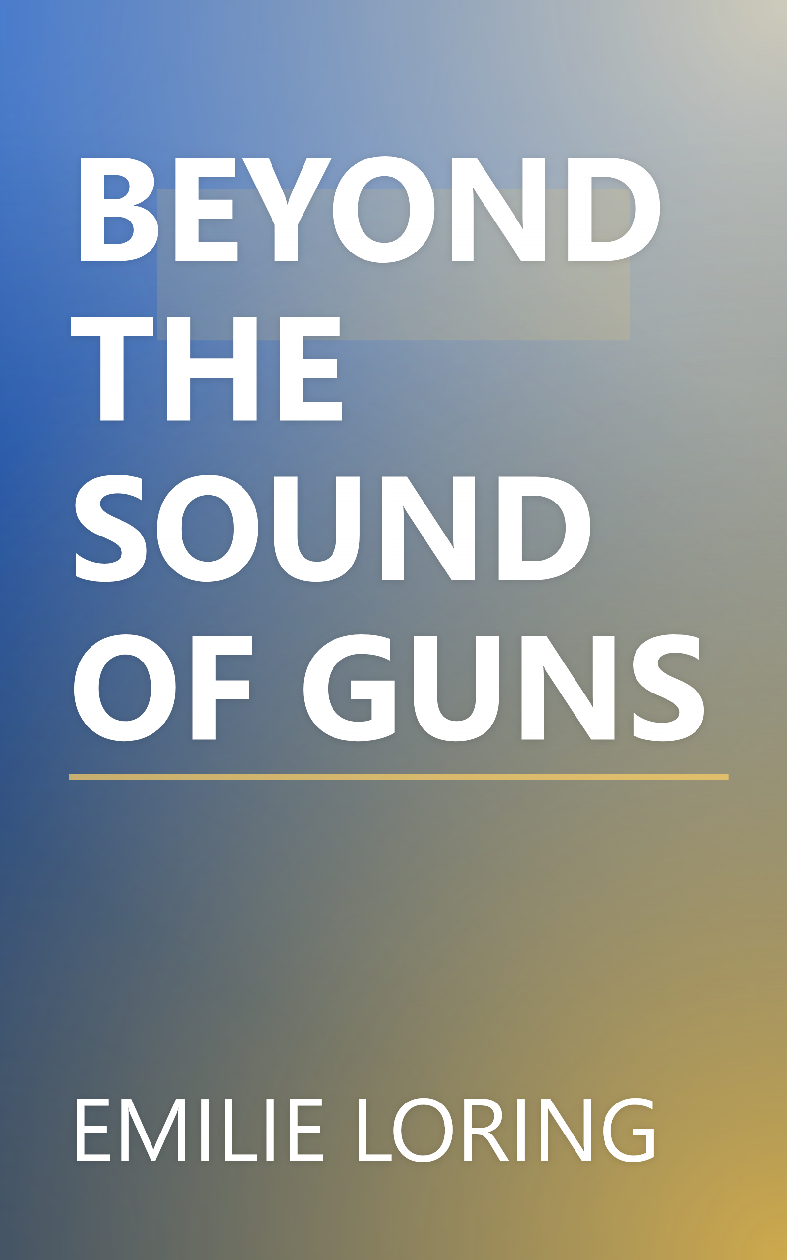 BEYOND THE SOUND OF GUNS book cover