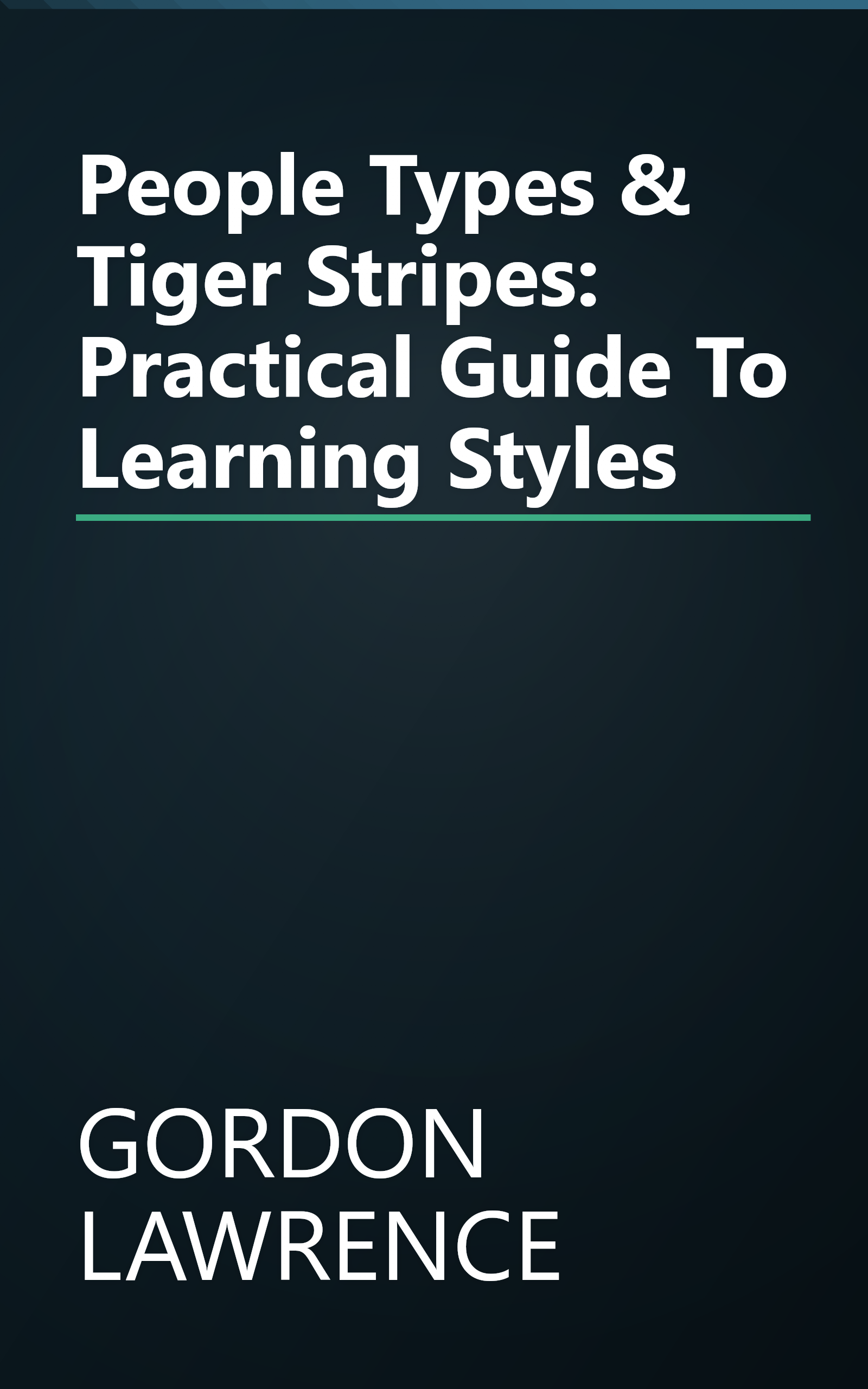 People Types & Tiger Stripes: Practical Guide To Learning Styles book cover
