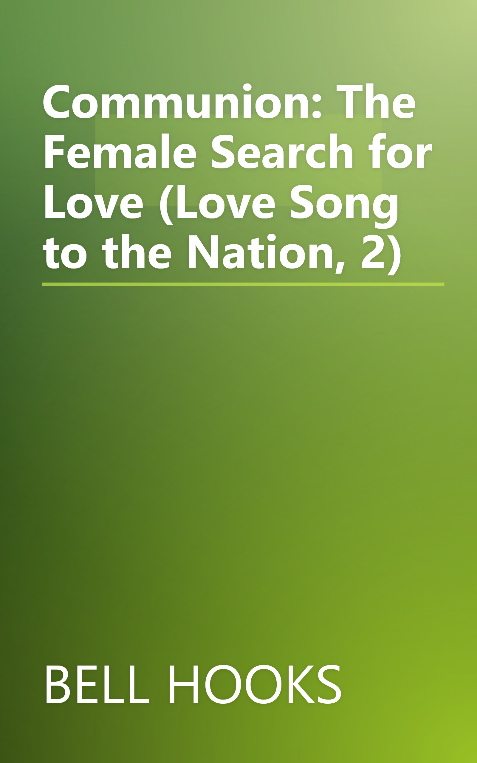 Communion: The Female Search for Love (Love Song to the Nation, 2) book cover