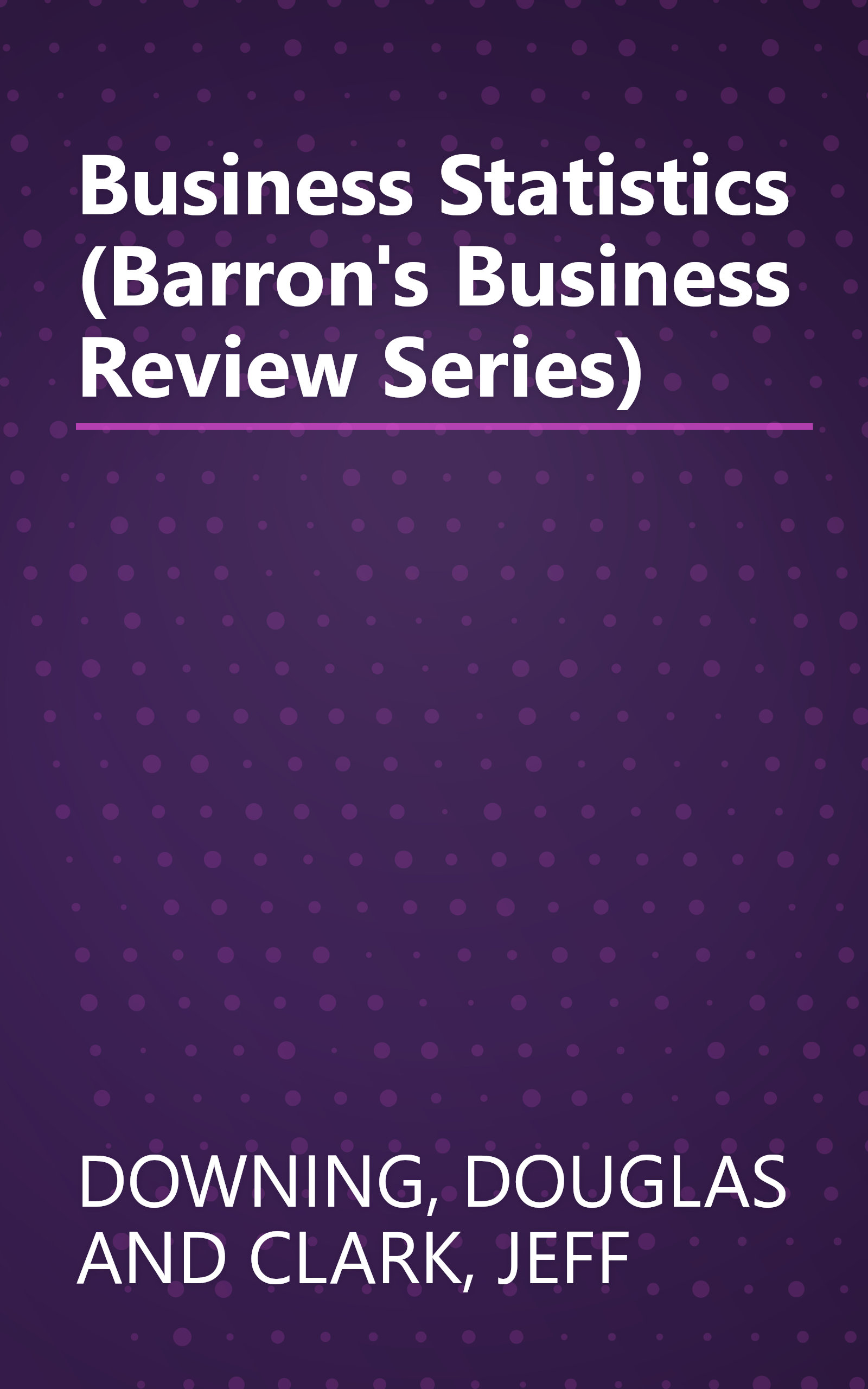 Business Statistics (Barron's Business Review Series) book cover