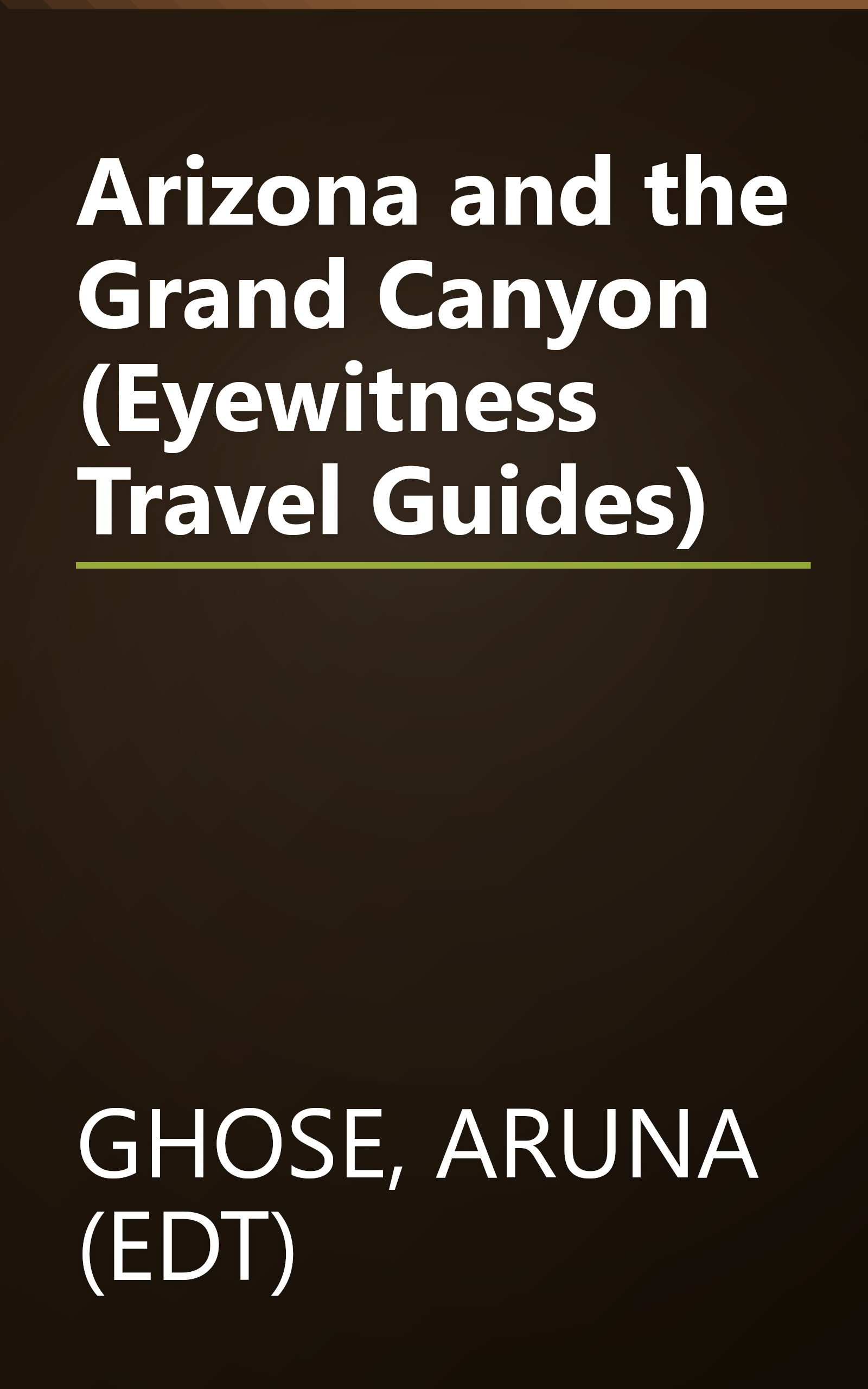 Arizona and the Grand Canyon (Eyewitness Travel Guides) book cover