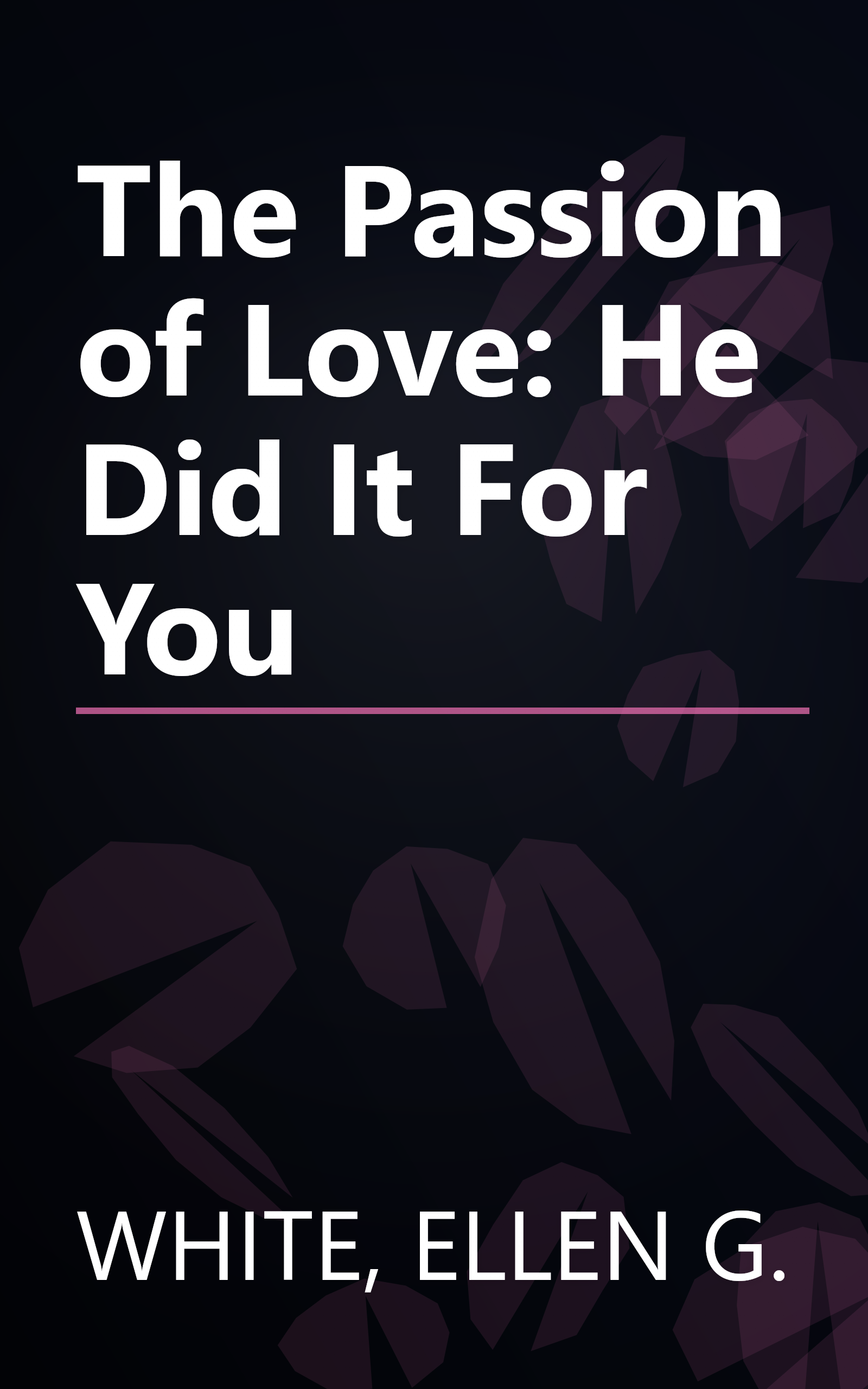 The Passion of Love: He Did It For You book cover