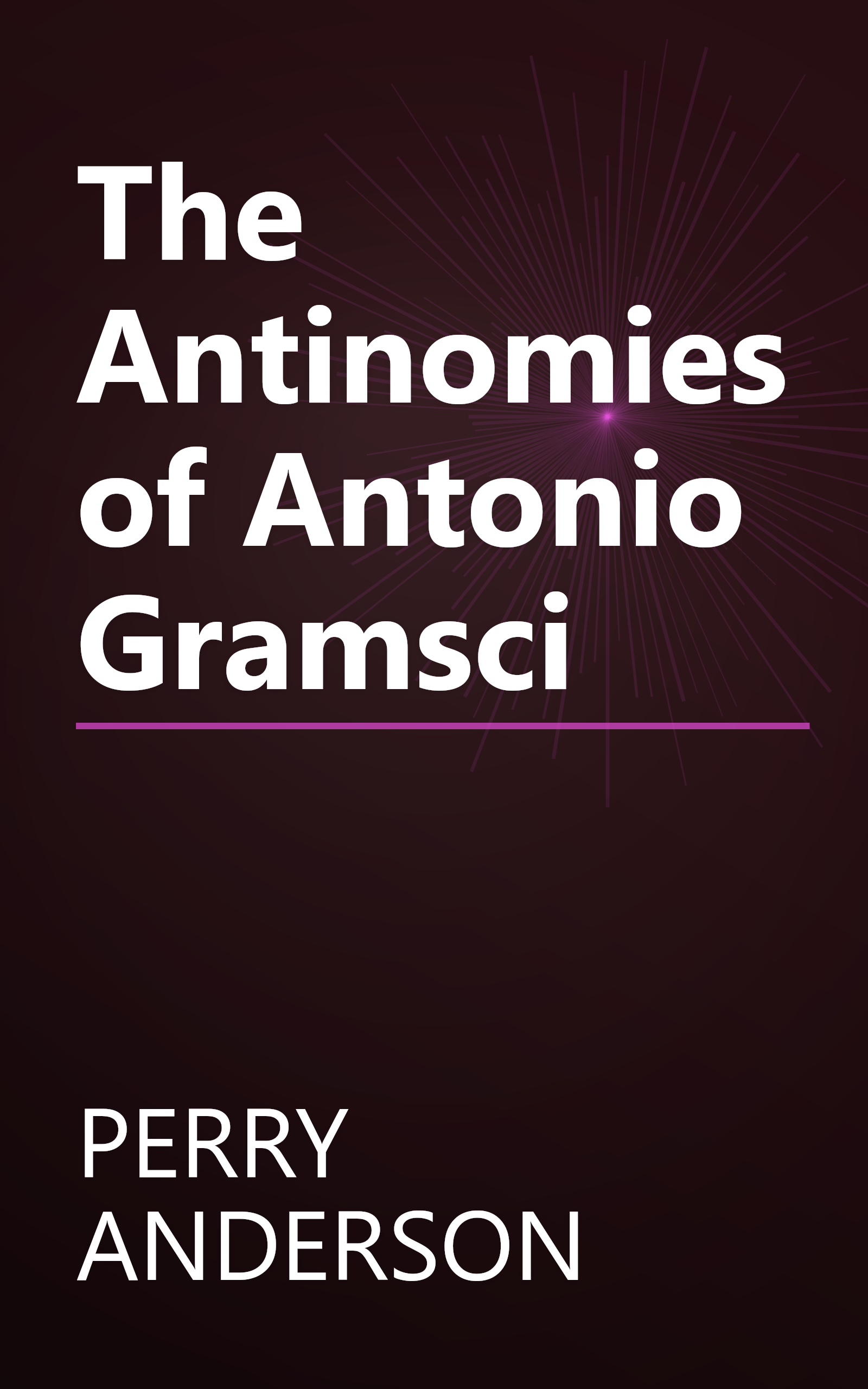 The Antinomies of Antonio Gramsci book cover