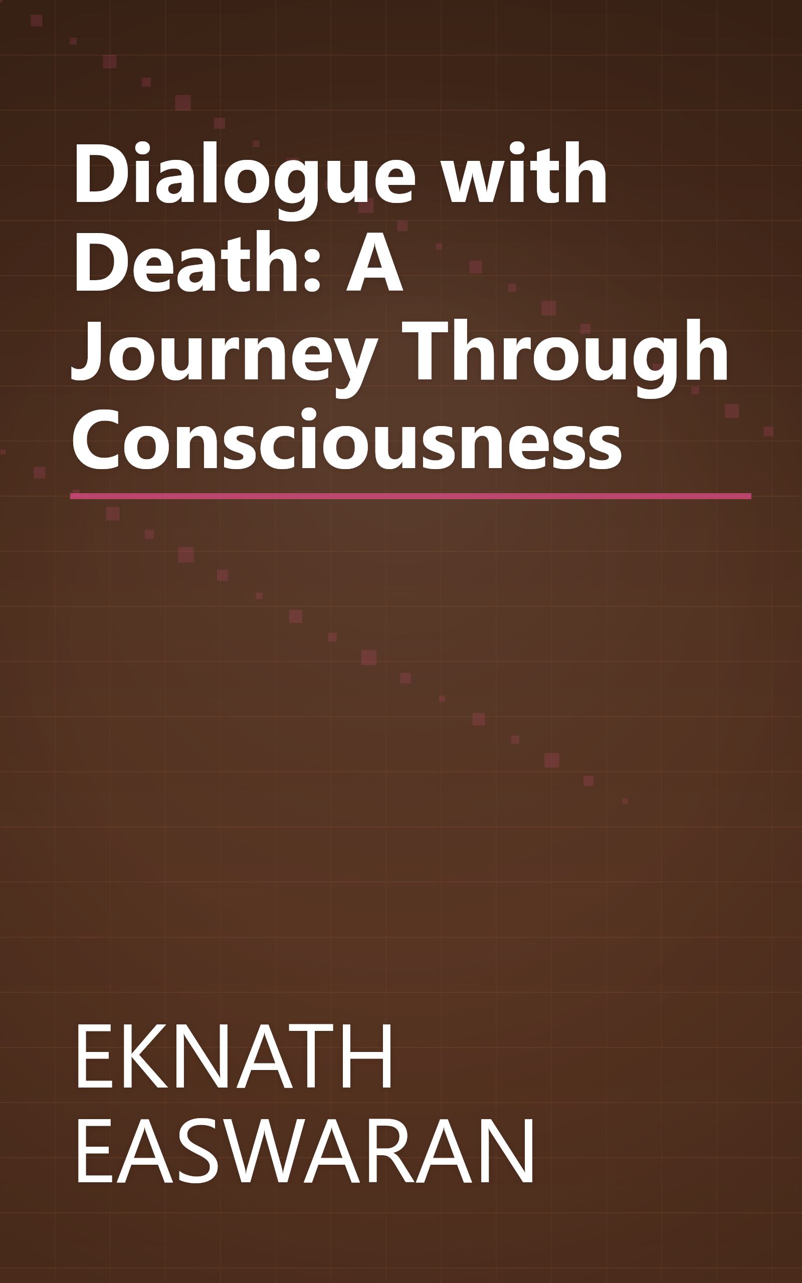 Dialogue with Death: A Journey Through Consciousness book cover