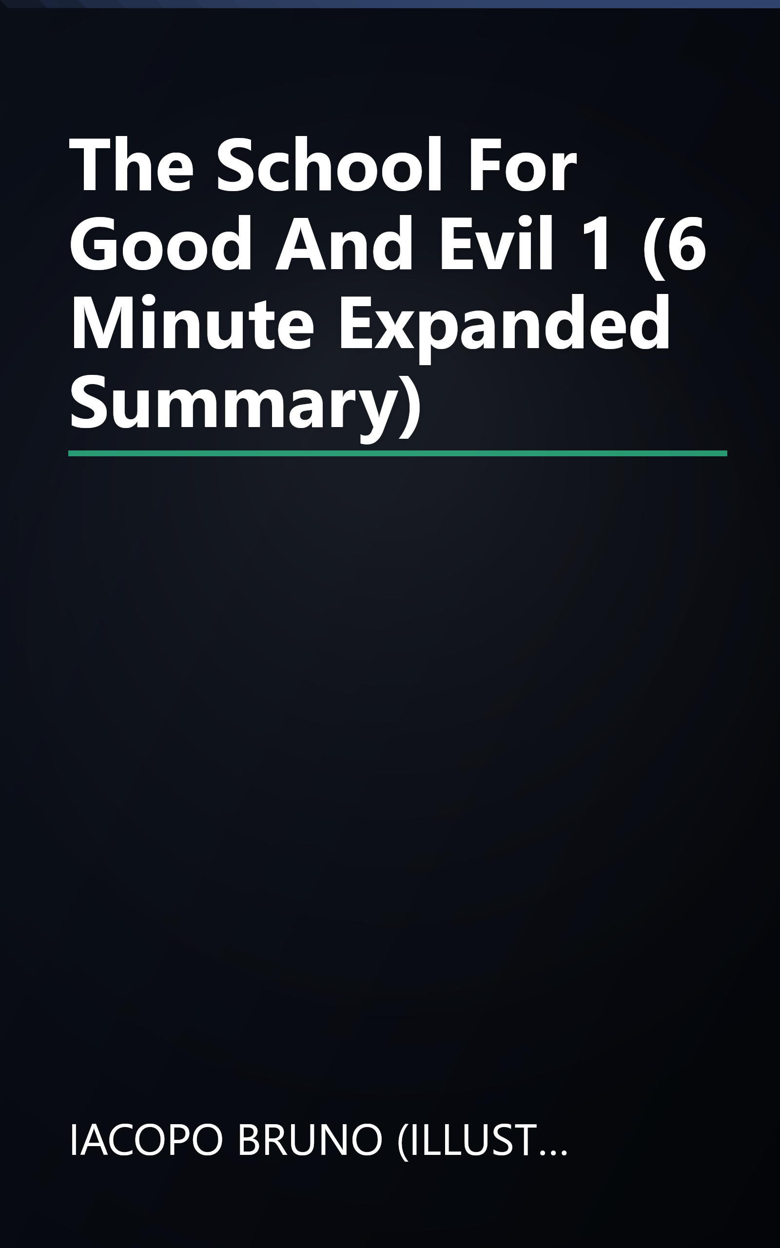 The School For Good And Evil 1 (6 Minute   Expanded Summary) book cover