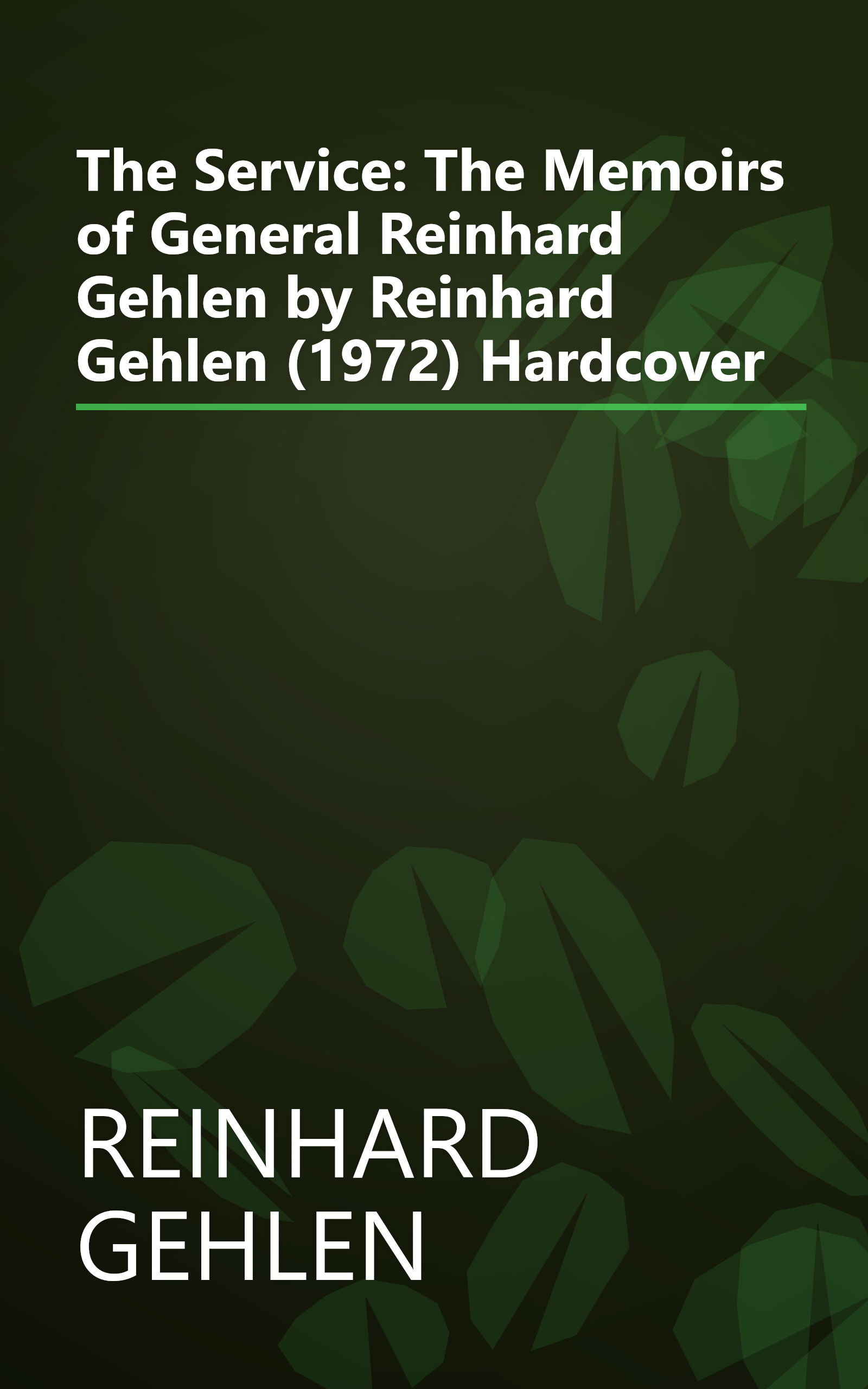 The Service: The Memoirs of General Reinhard Gehlen by Reinhard Gehlen (1972) Hardcover book cover