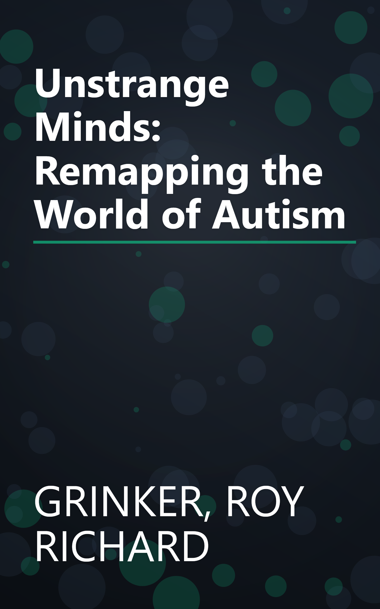 Unstrange Minds: Remapping the World of Autism book cover