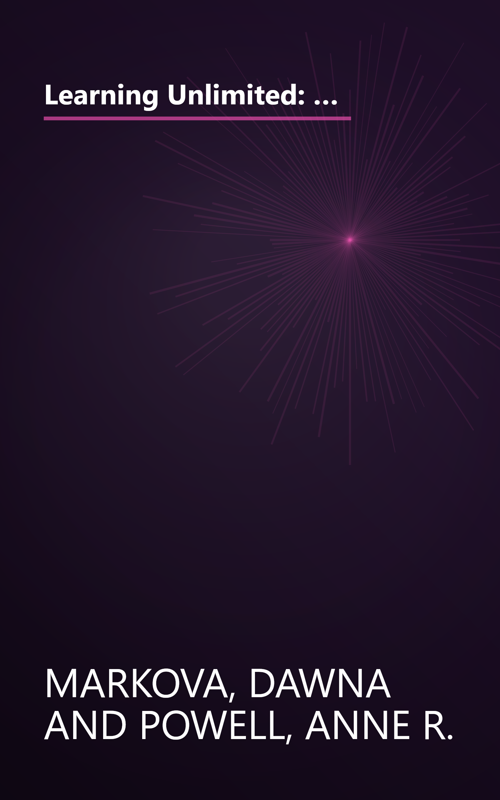 Learning Unlimited: Using Homework to Engage Your Child's Natural Style of Intelligence (Parenting School-Age Children, Learning Tools, Kids Learning) book cover