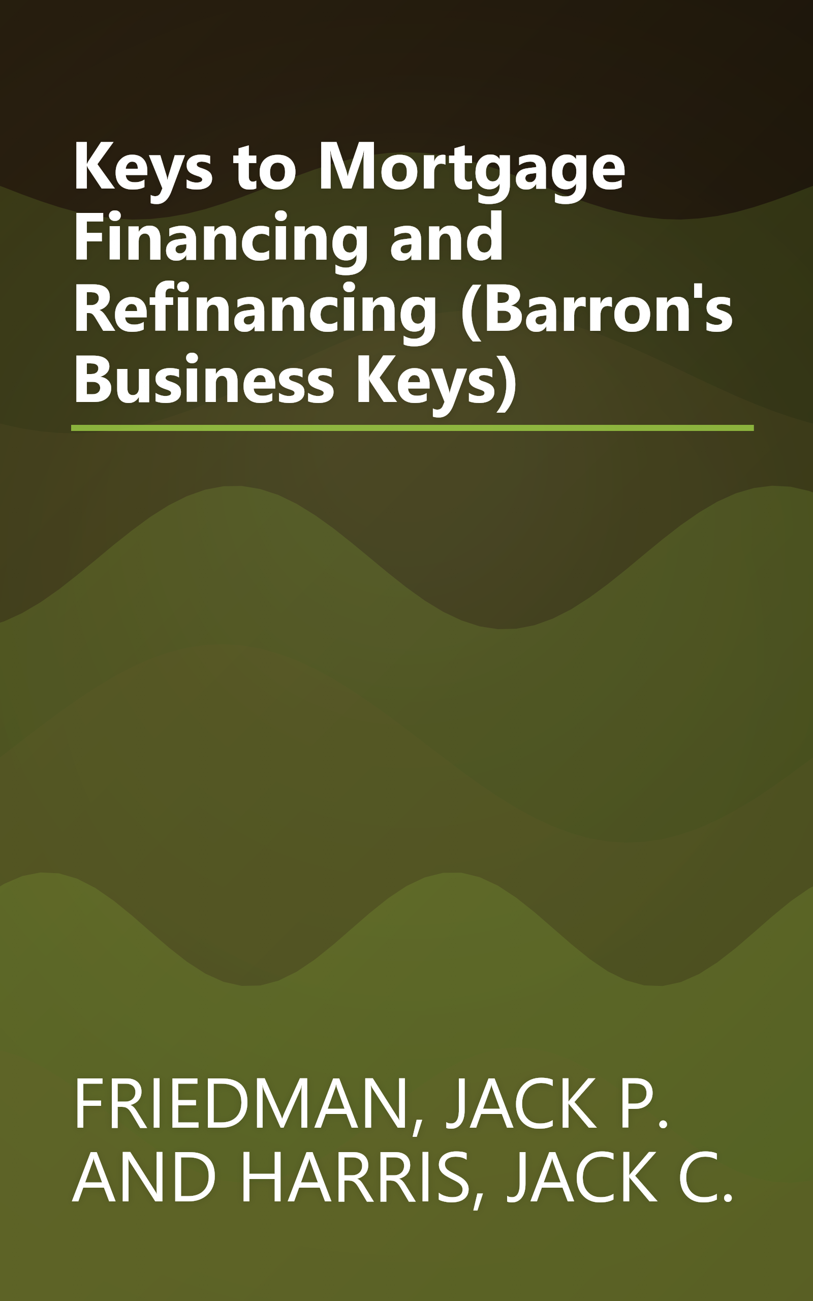 Keys to Mortgage Financing and Refinancing (Barron's Business Keys) book cover