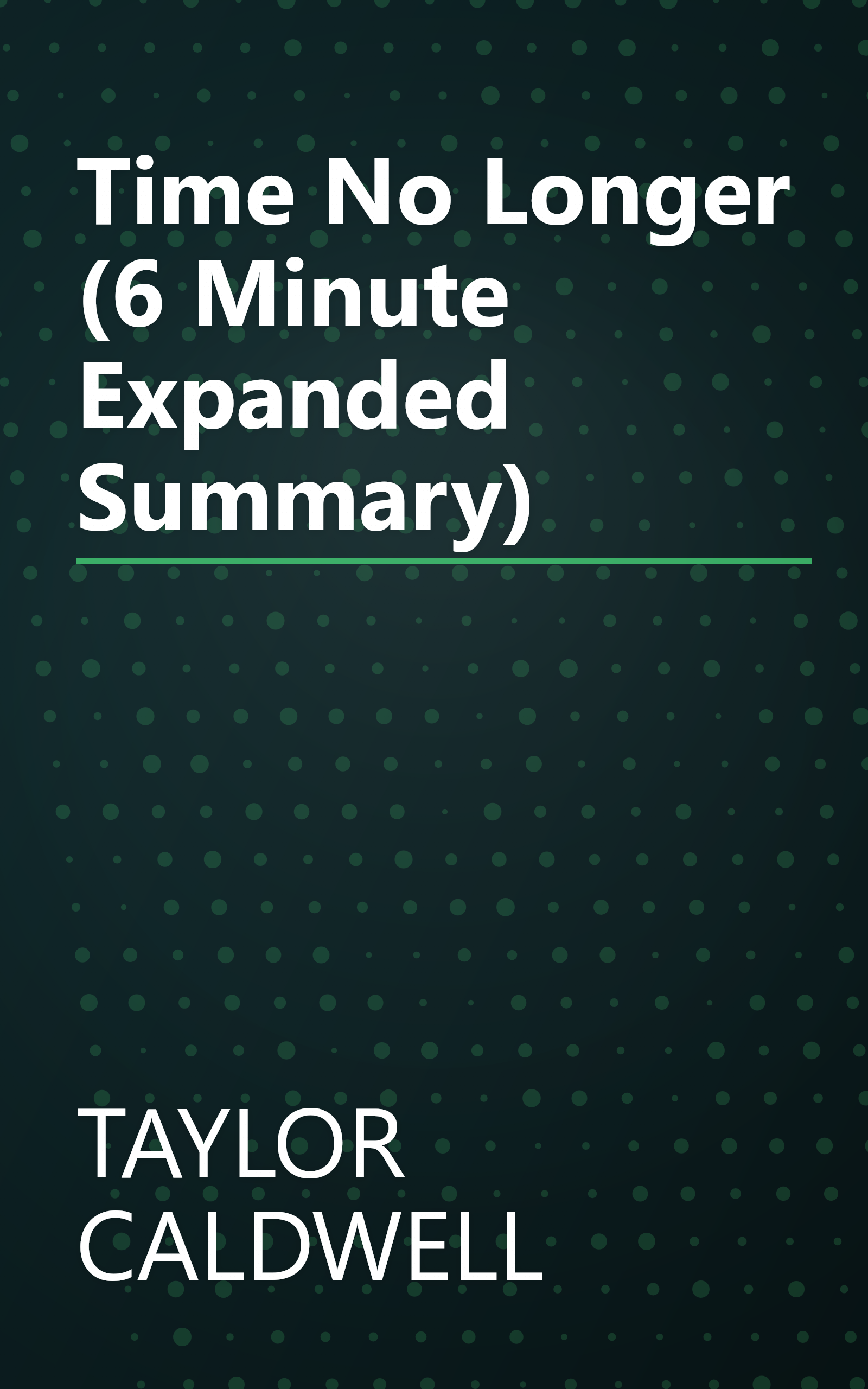 Time No Longer (6 Minute   Expanded Summary) book cover