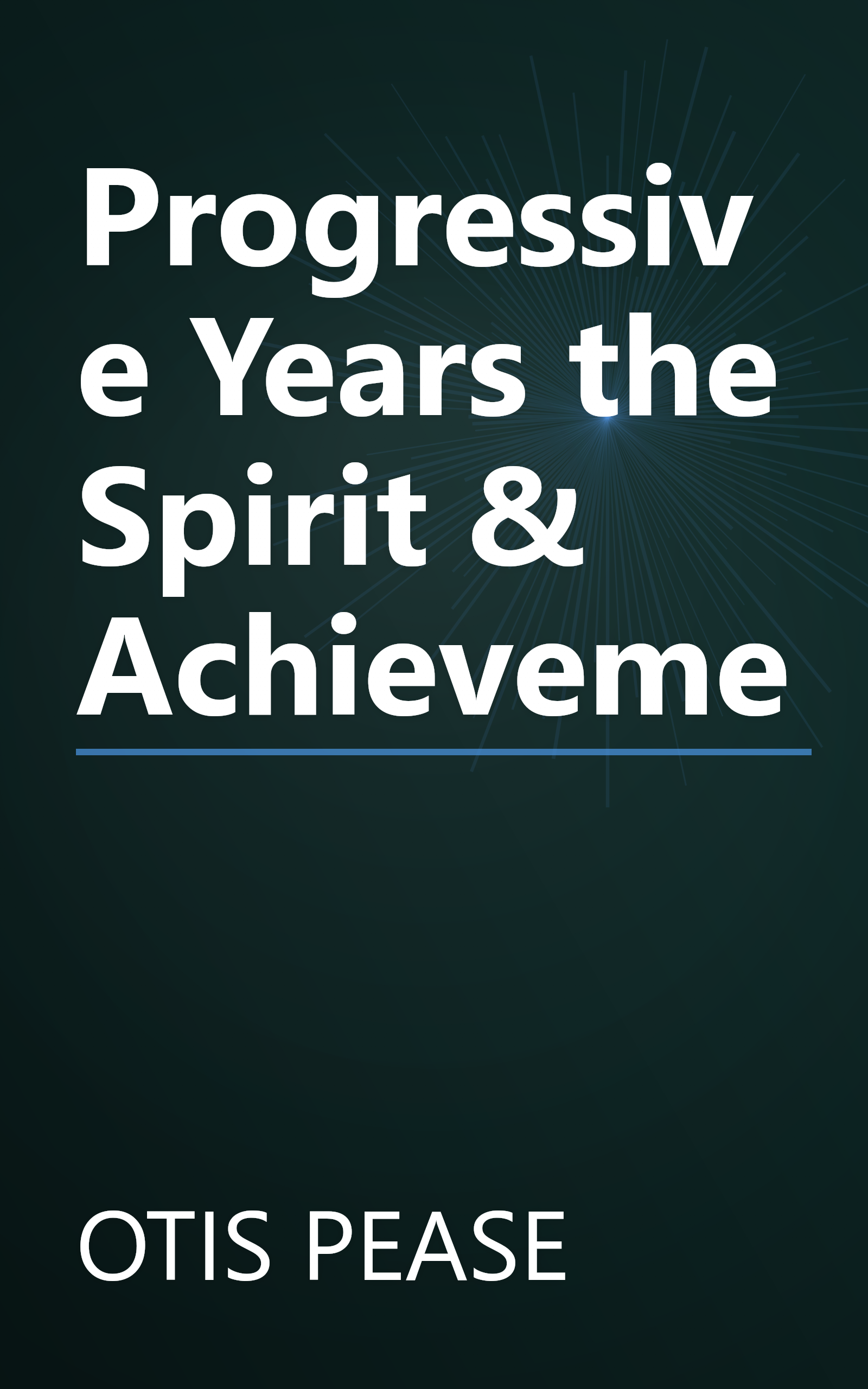 Progressive Years the Spirit & Achieveme book cover