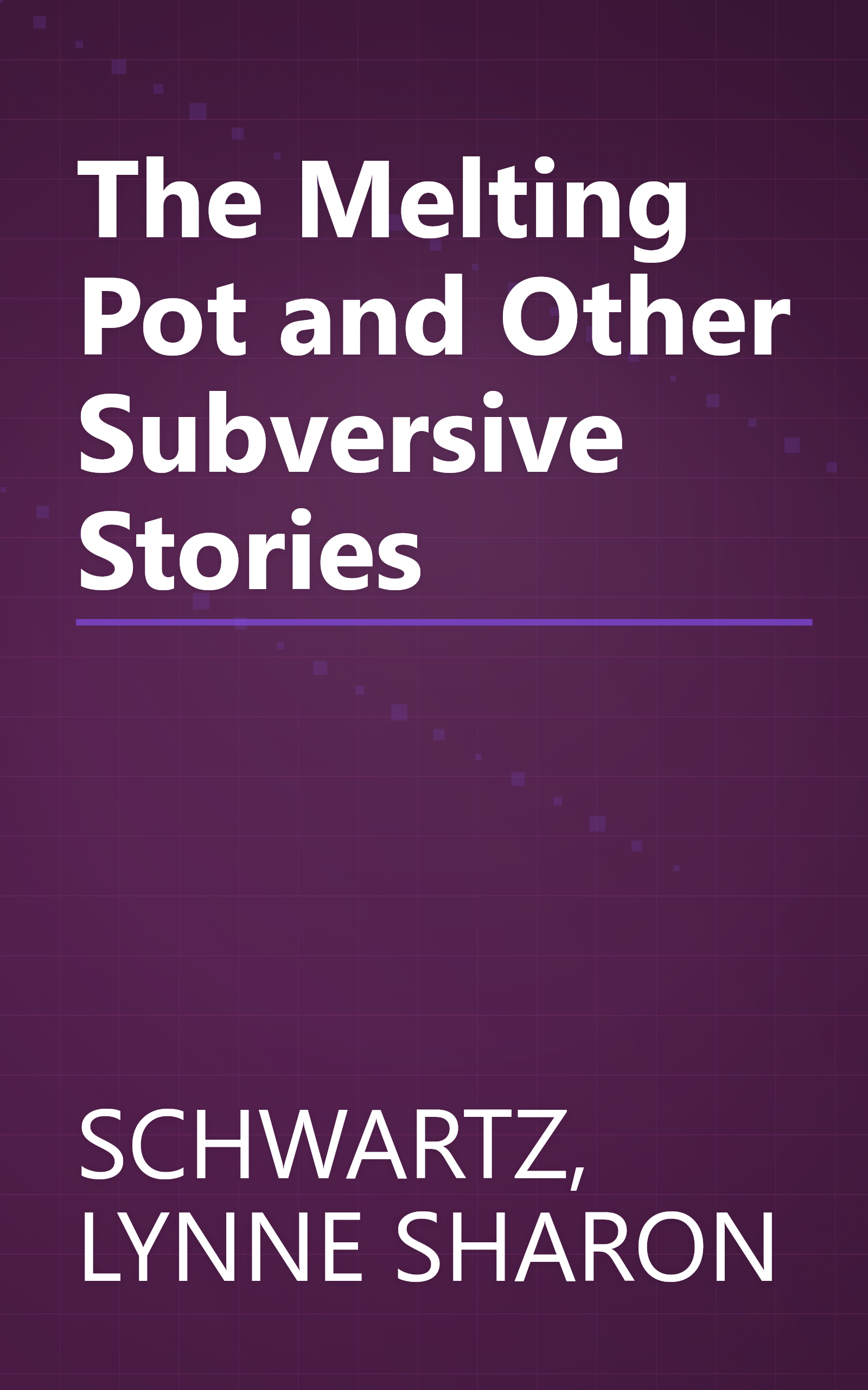 The Melting Pot and Other Subversive Stories book cover