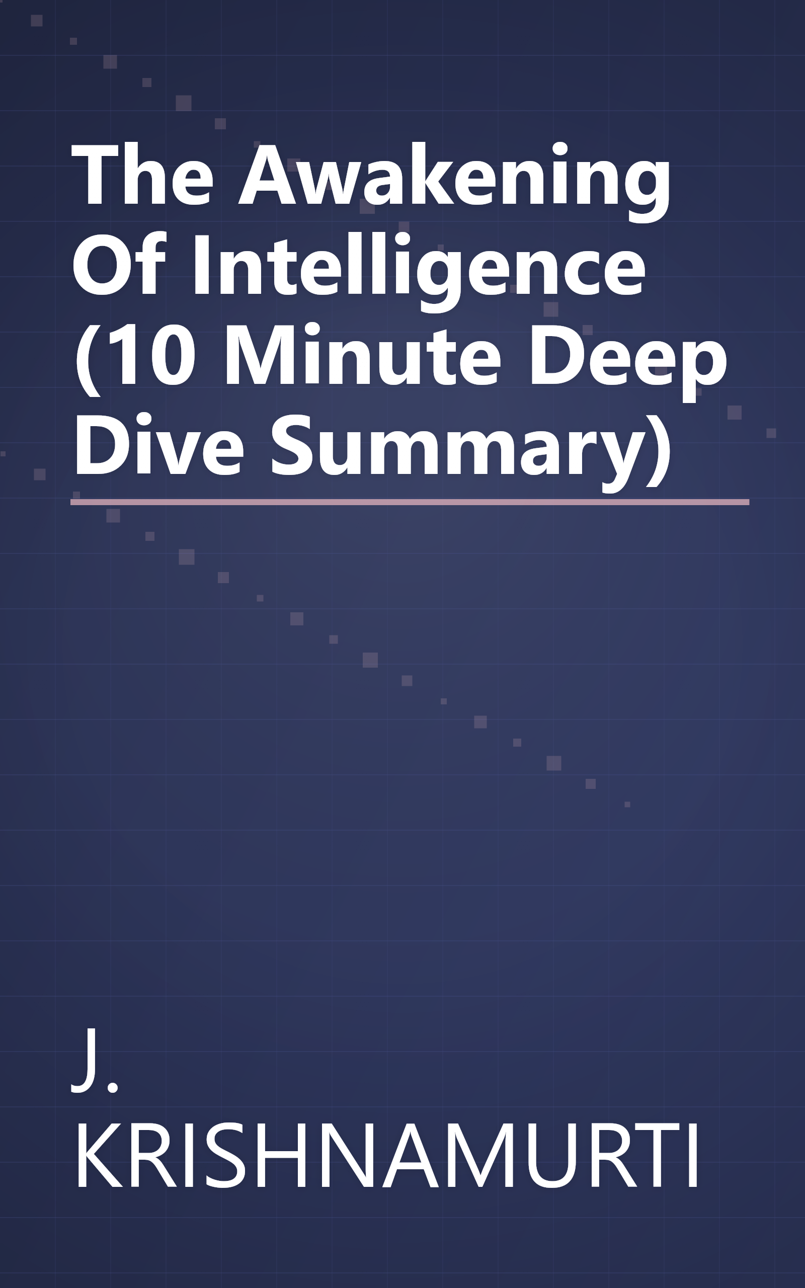 The Awakening Of Intelligence (10 Minute   Deep Dive Summary) book cover