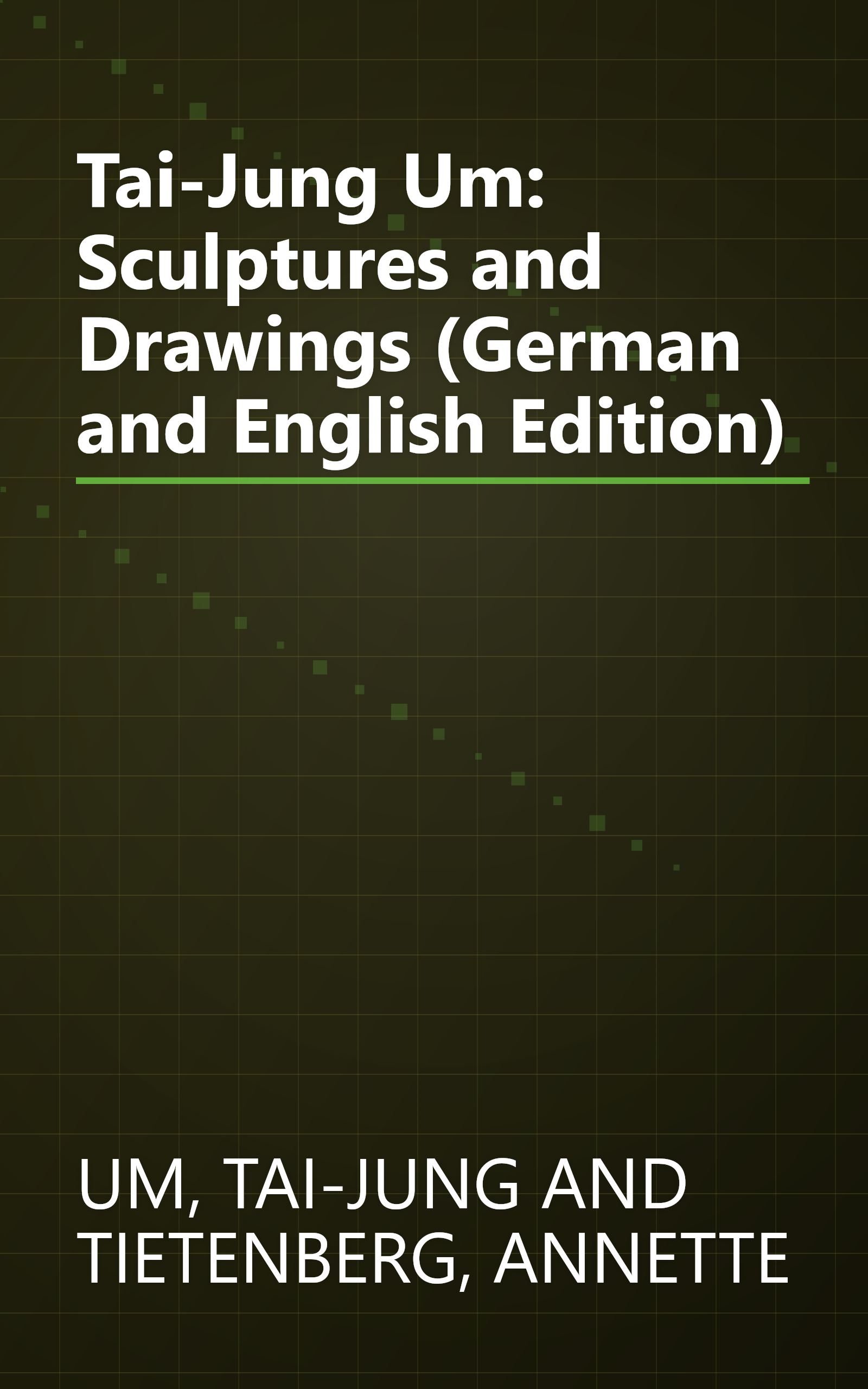 Tai-Jung Um: Sculptures and Drawings (German and English Edition) book cover
