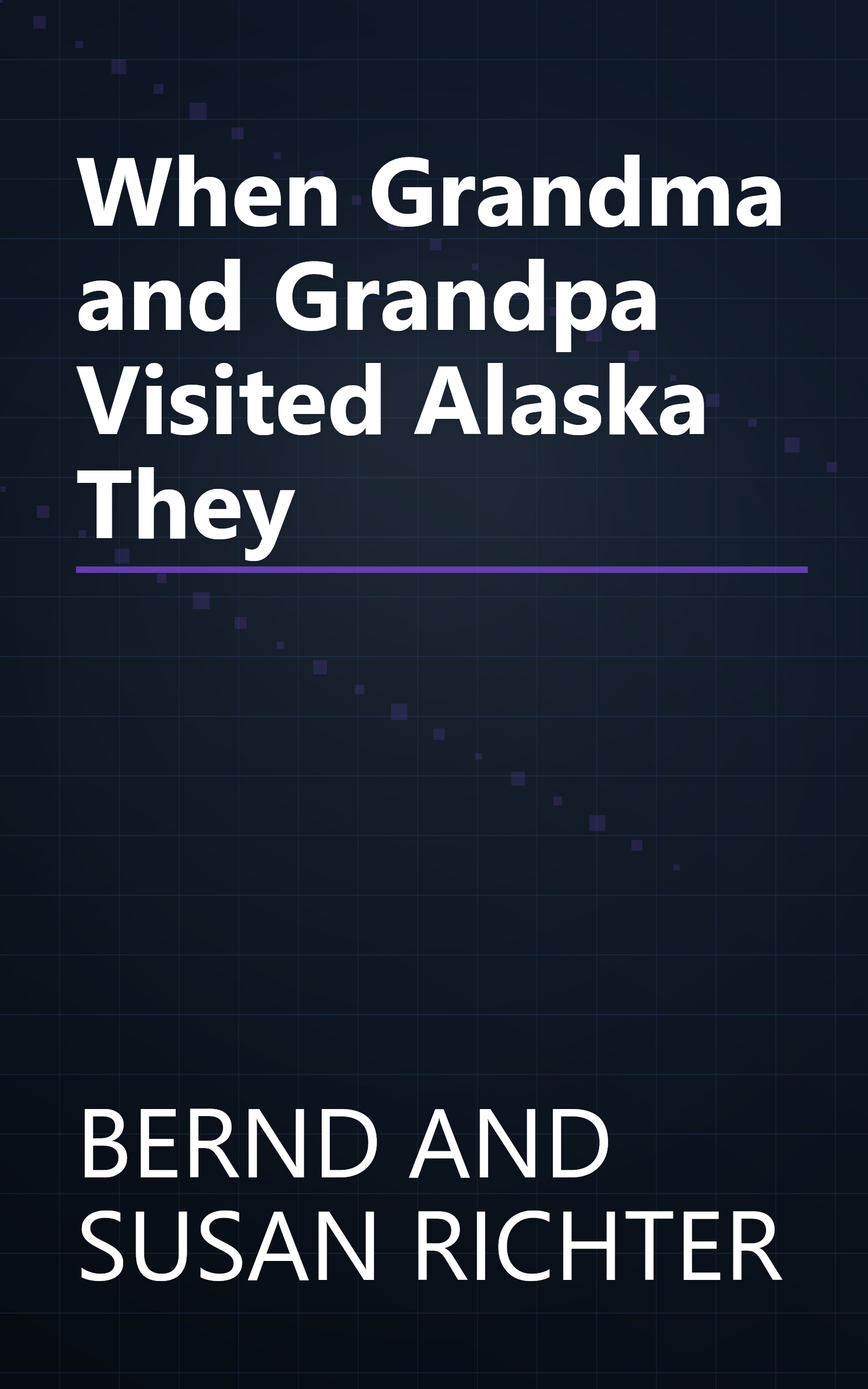When Grandma and Grandpa Visited Alaska They book cover