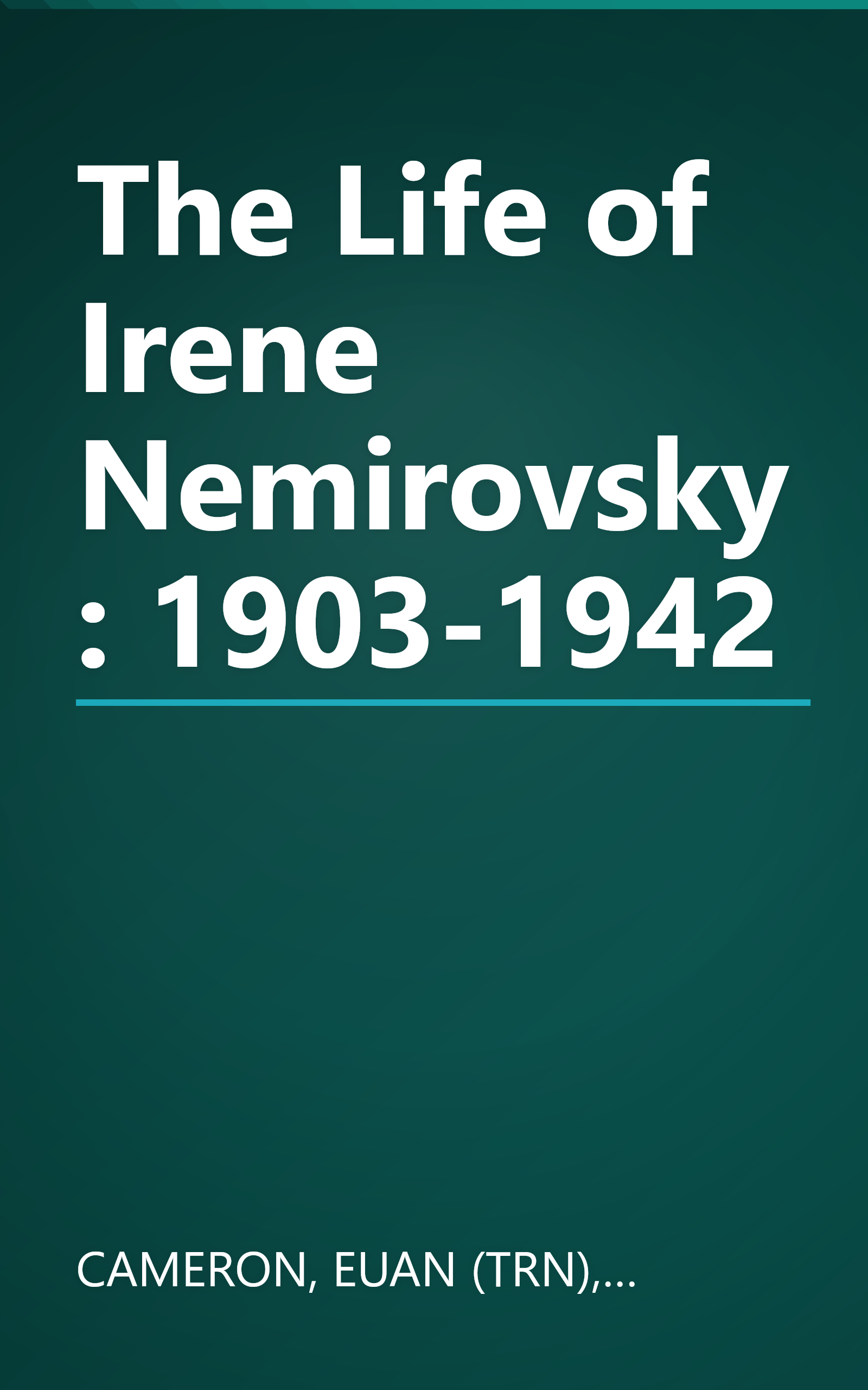 The Life of Irene Nemirovsky: 1903-1942 book cover