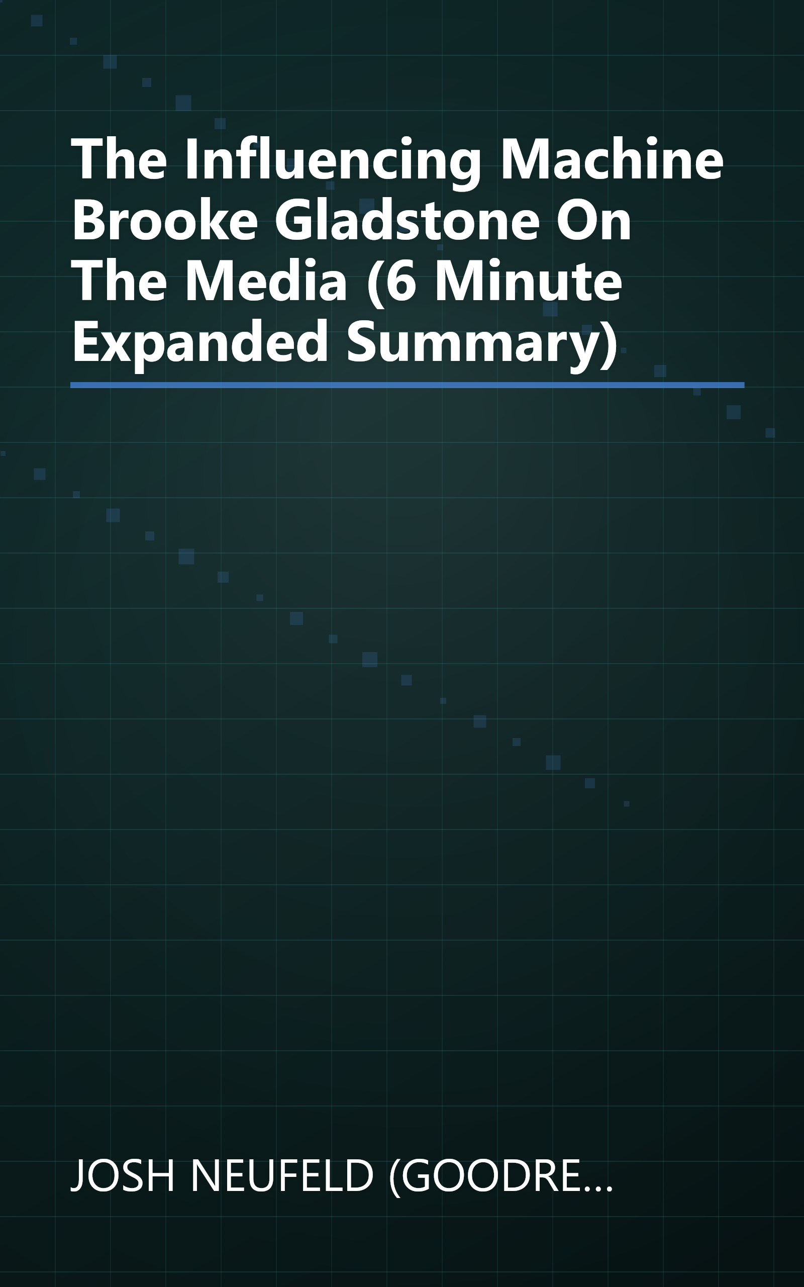 The Influencing Machine  Brooke Gladstone On The Media (6 Minute   Expanded Summary) book cover