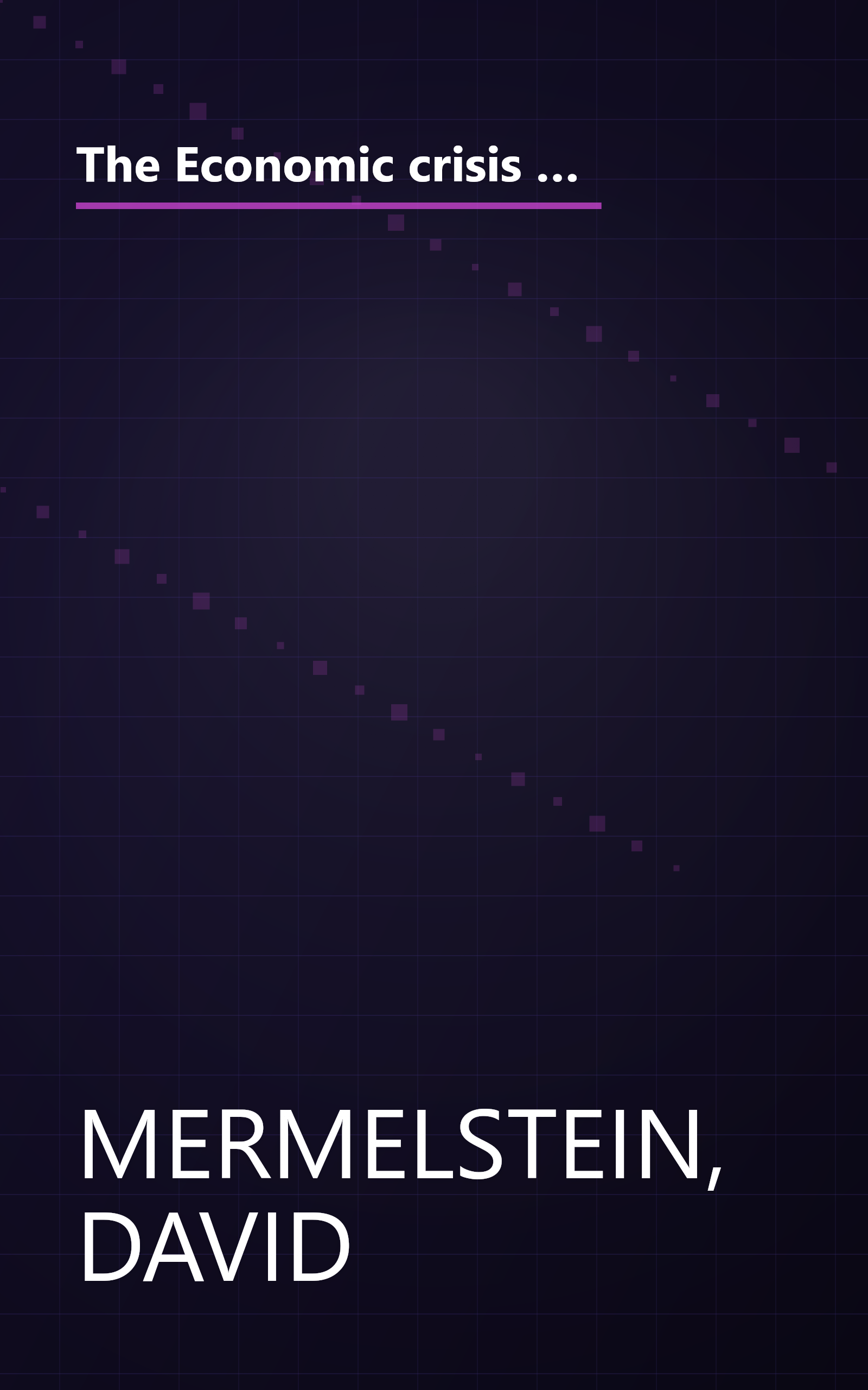 The Economic crisis reader: Understanding depression, inflation, unemployment, energy, food, wage-price controls, and other disorders of American and world capitalism book cover