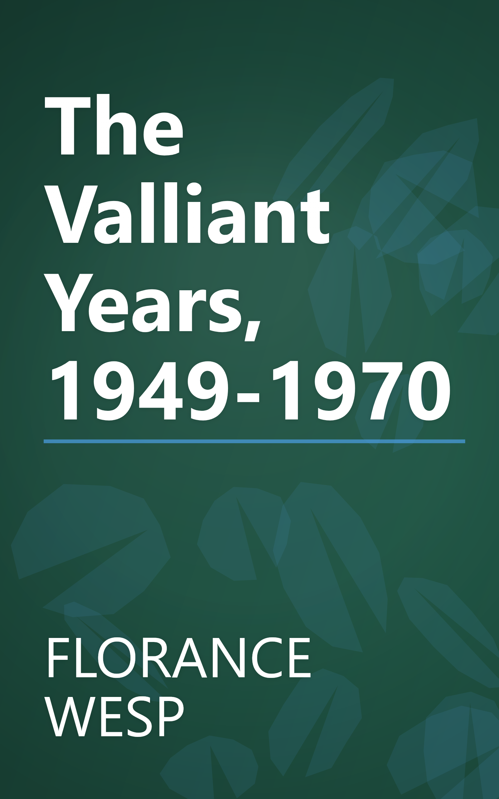 The Valliant Years, 1949-1970 book cover
