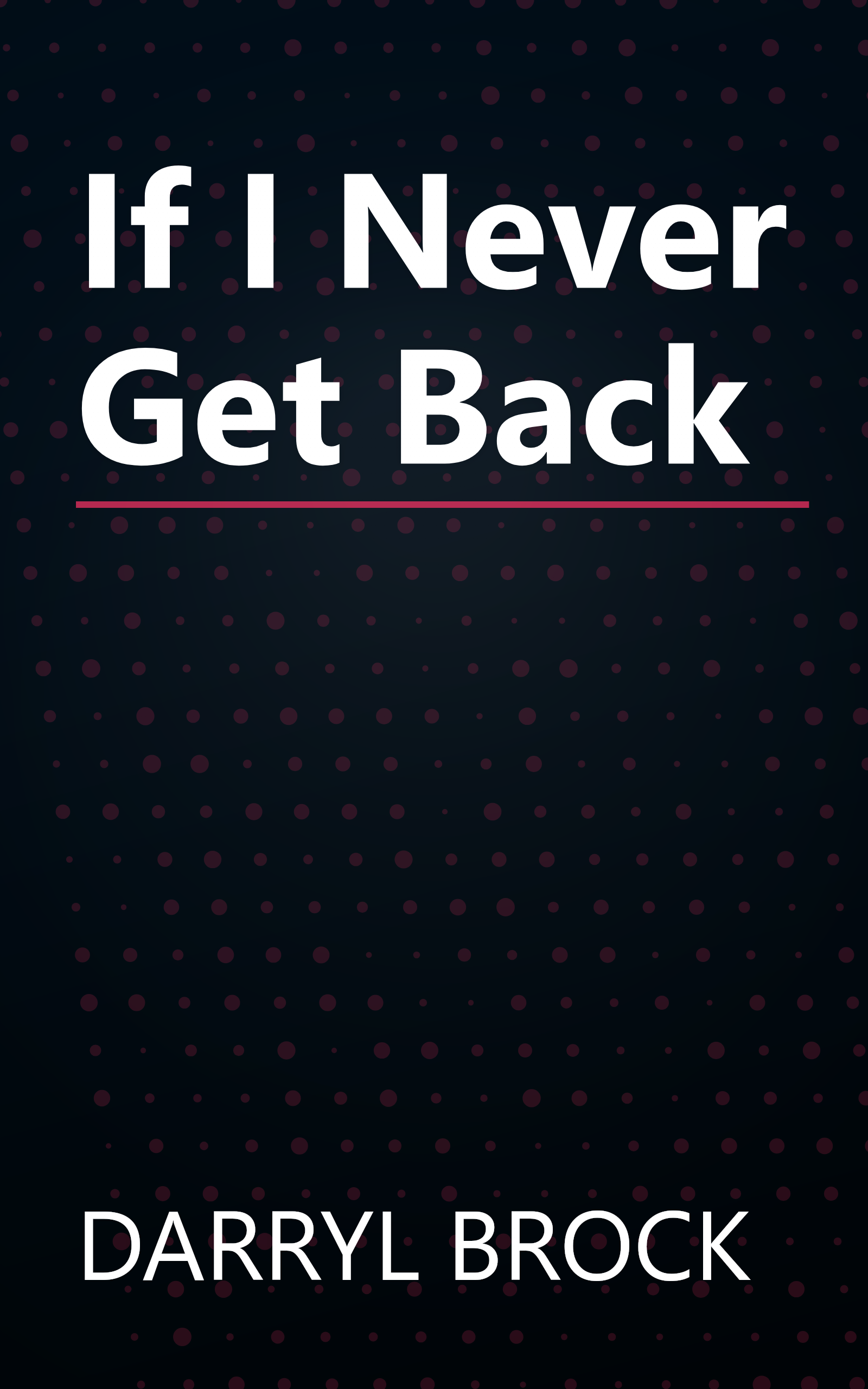 If I Never Get Back book cover