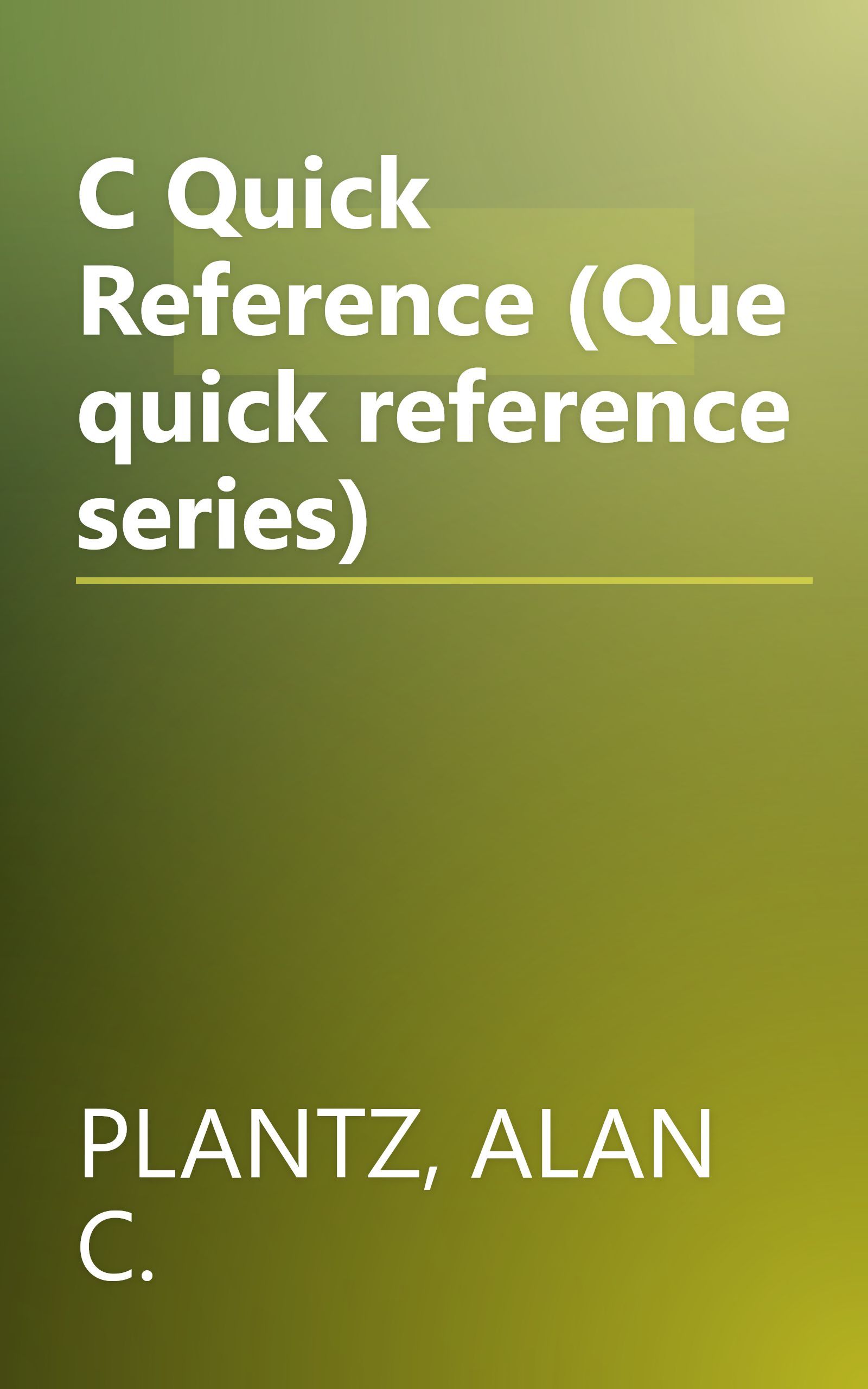 C Quick Reference (Que quick reference series) book cover