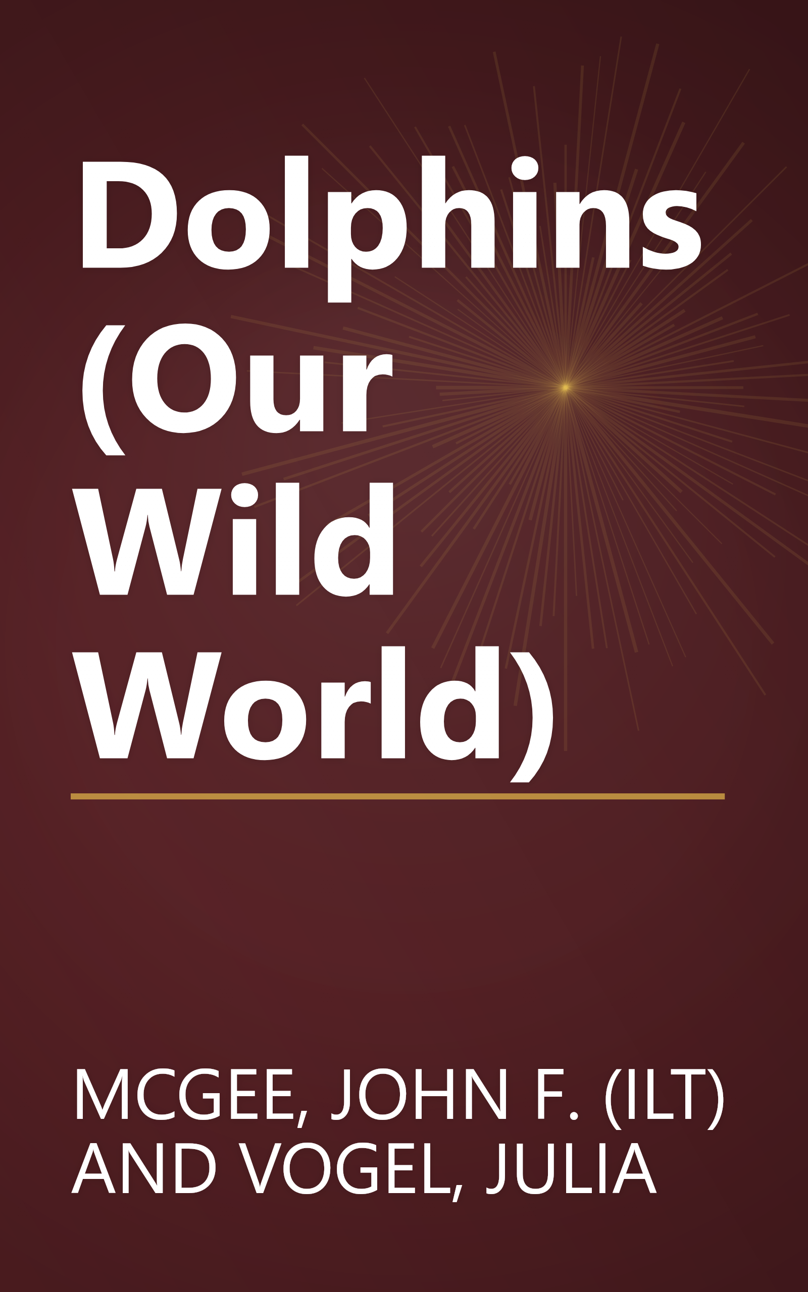 Dolphins (Our Wild World) book cover