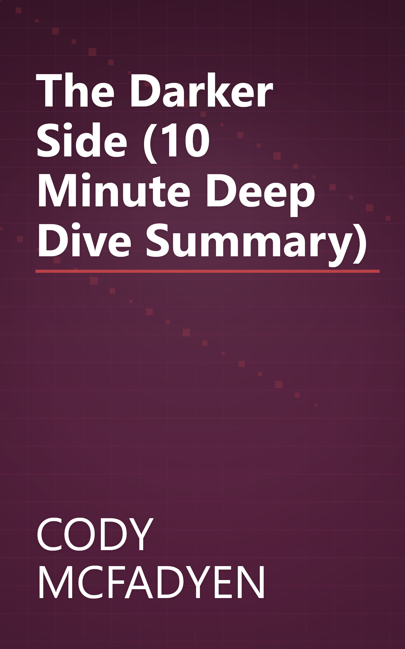 The Darker Side (10 Minute   Deep Dive Summary) book cover