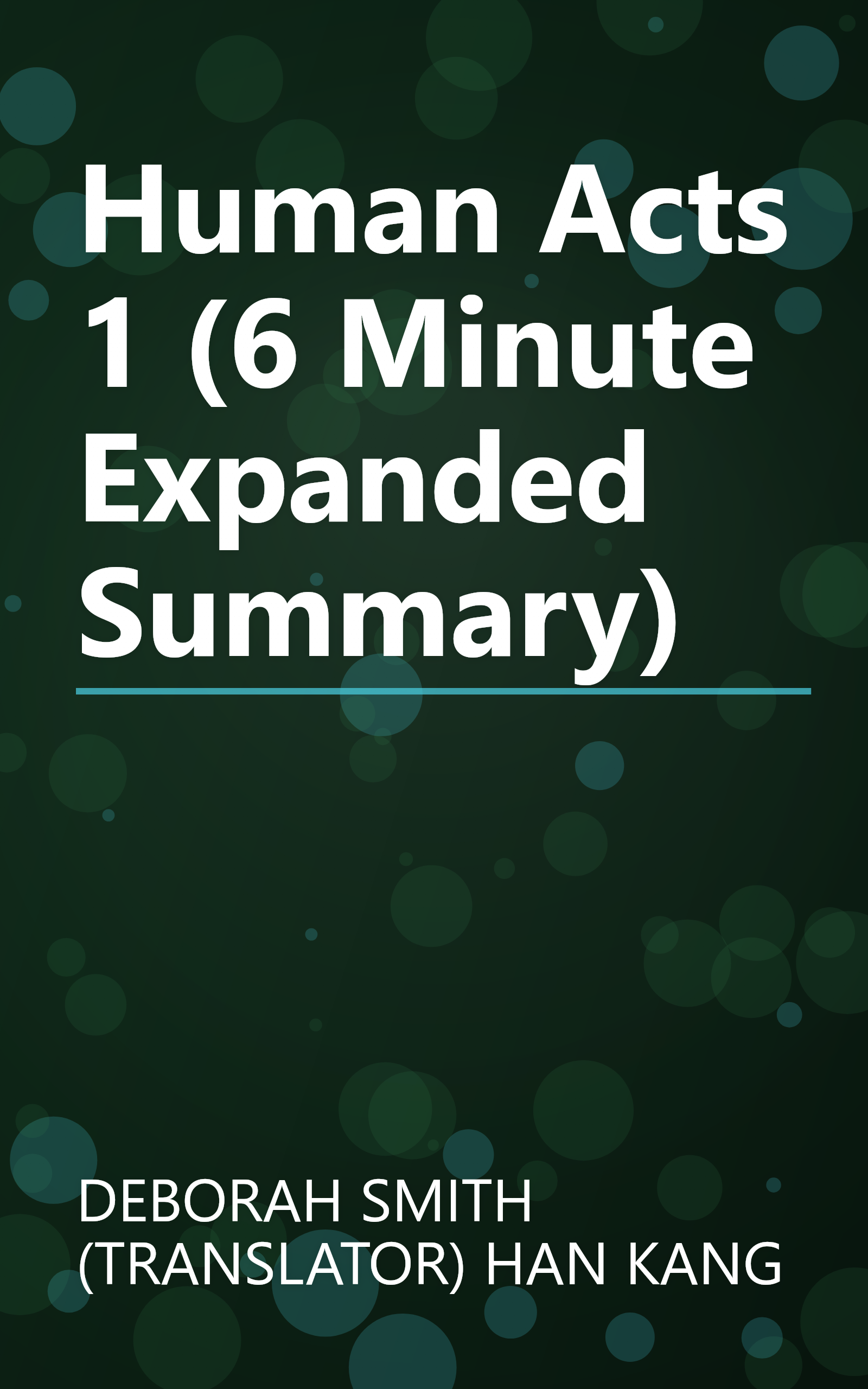 Human Acts 1 (6 Minute   Expanded Summary) book cover