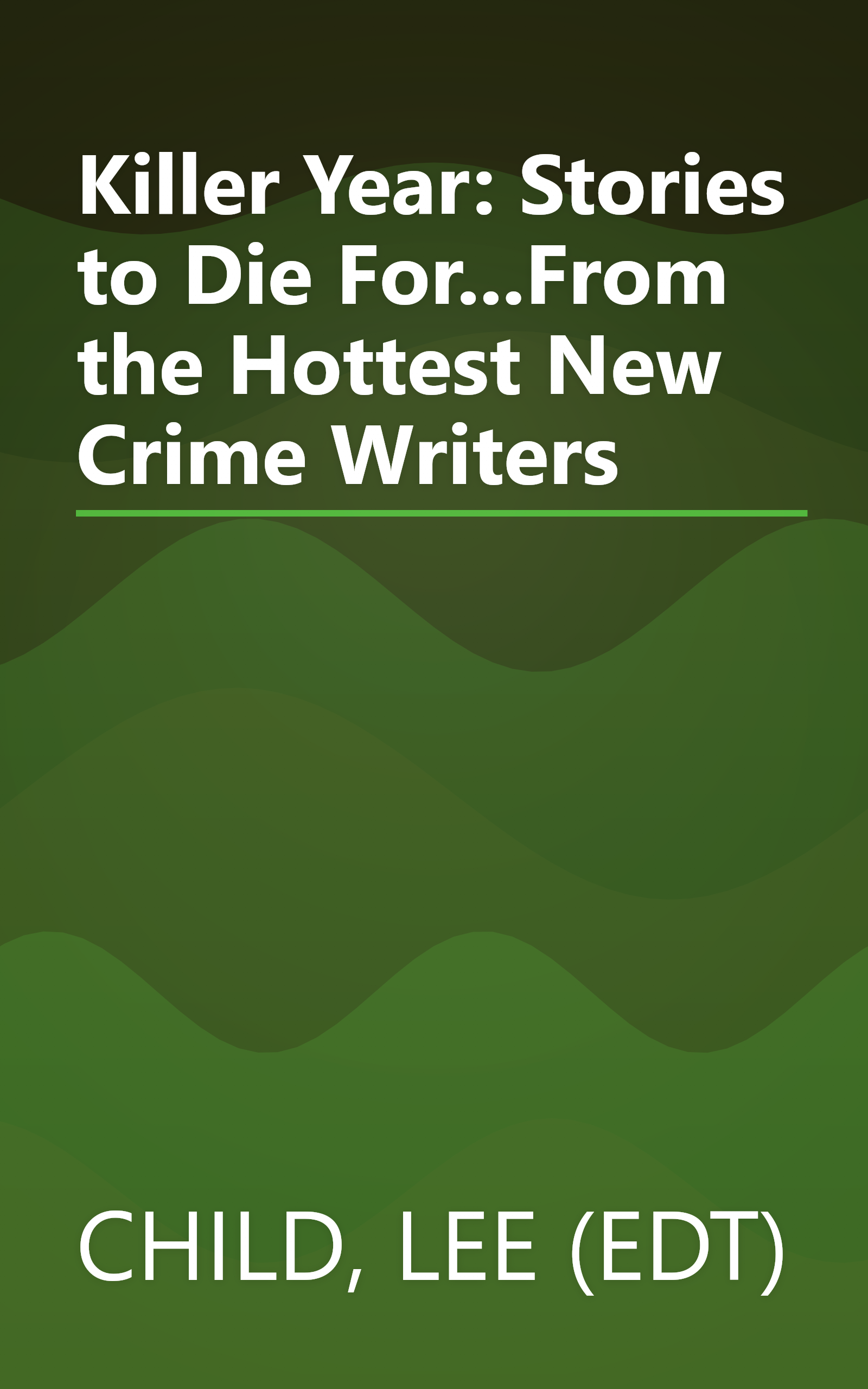 Killer Year: Stories to Die For...From the Hottest New Crime Writers book cover