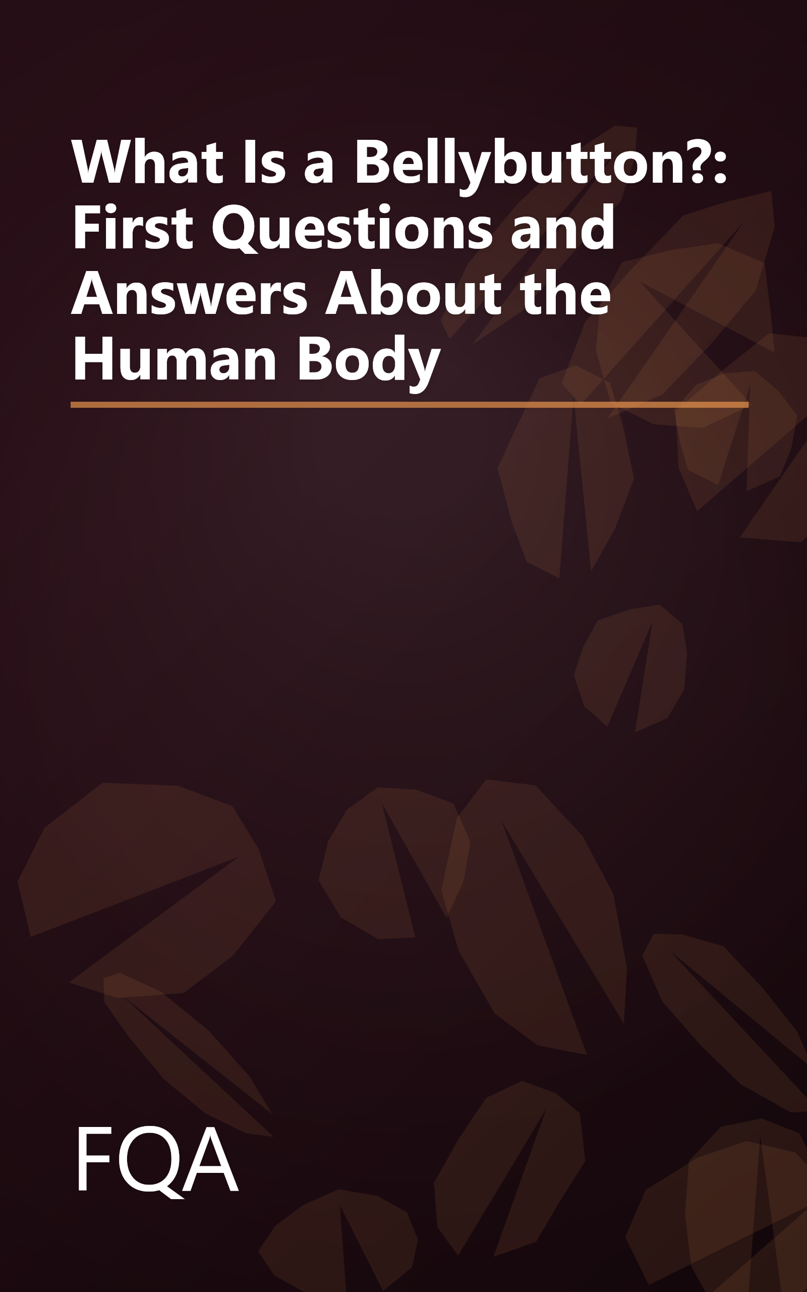 What Is a Bellybutton?: First Questions and Answers About the Human Body book cover