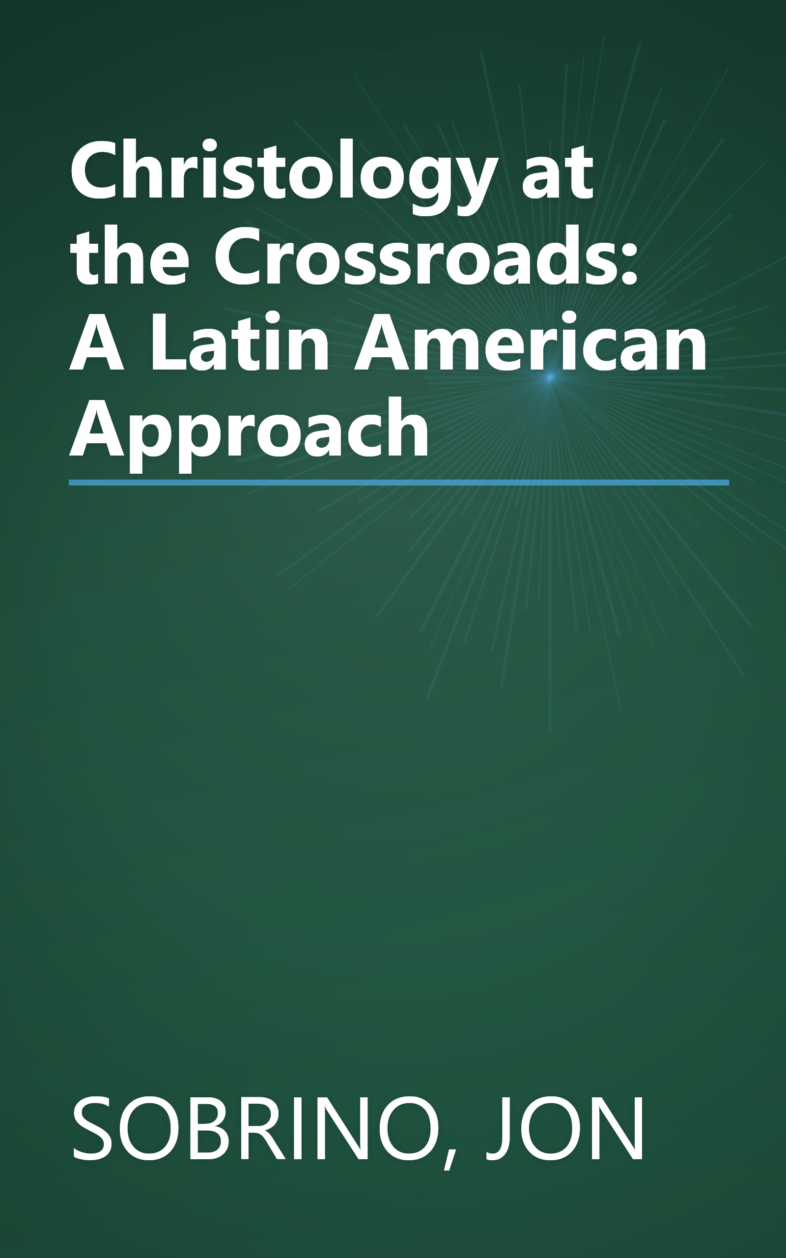 Christology at the Crossroads: A Latin American Approach book cover
