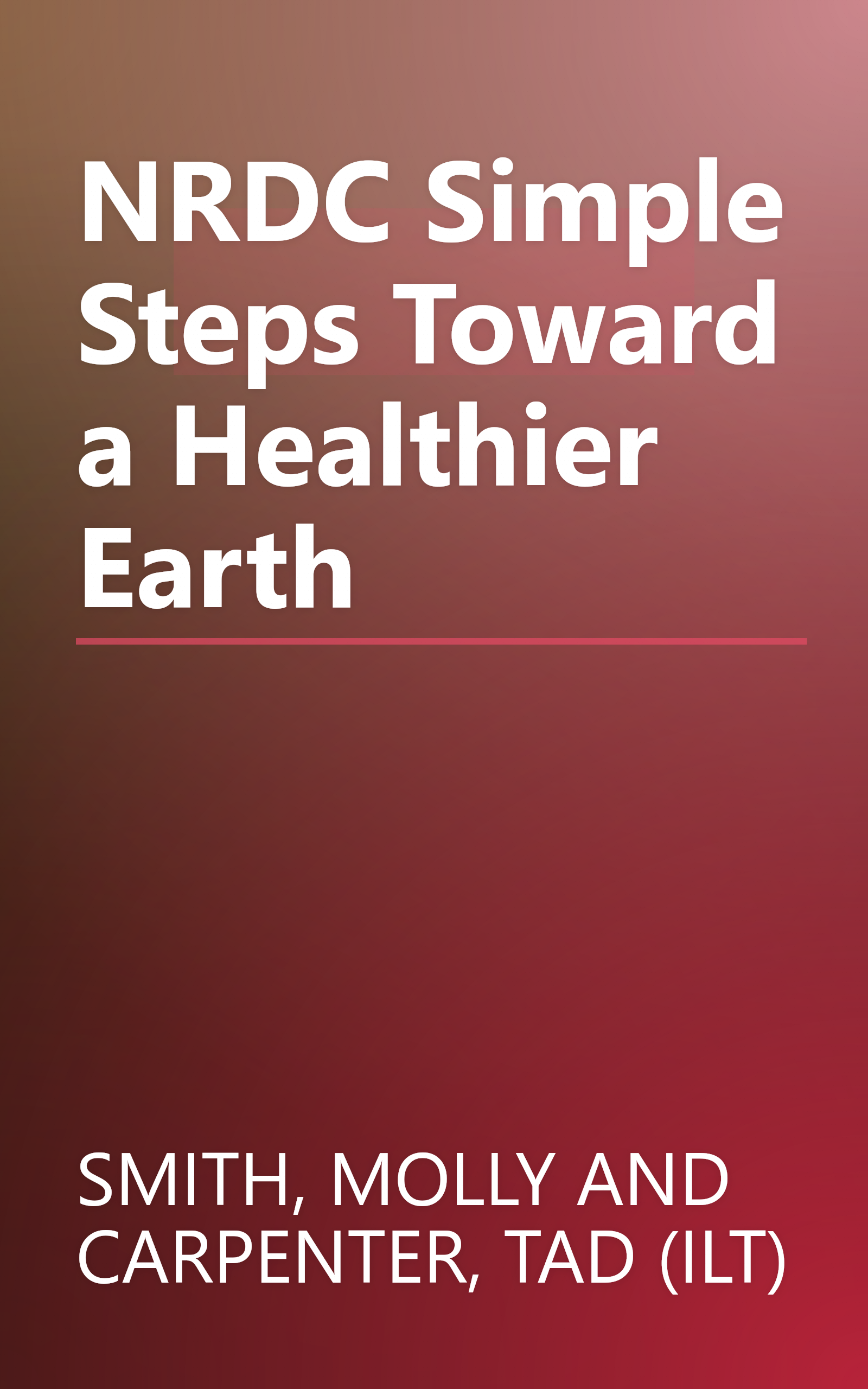 NRDC Simple Steps Toward a Healthier Earth book cover