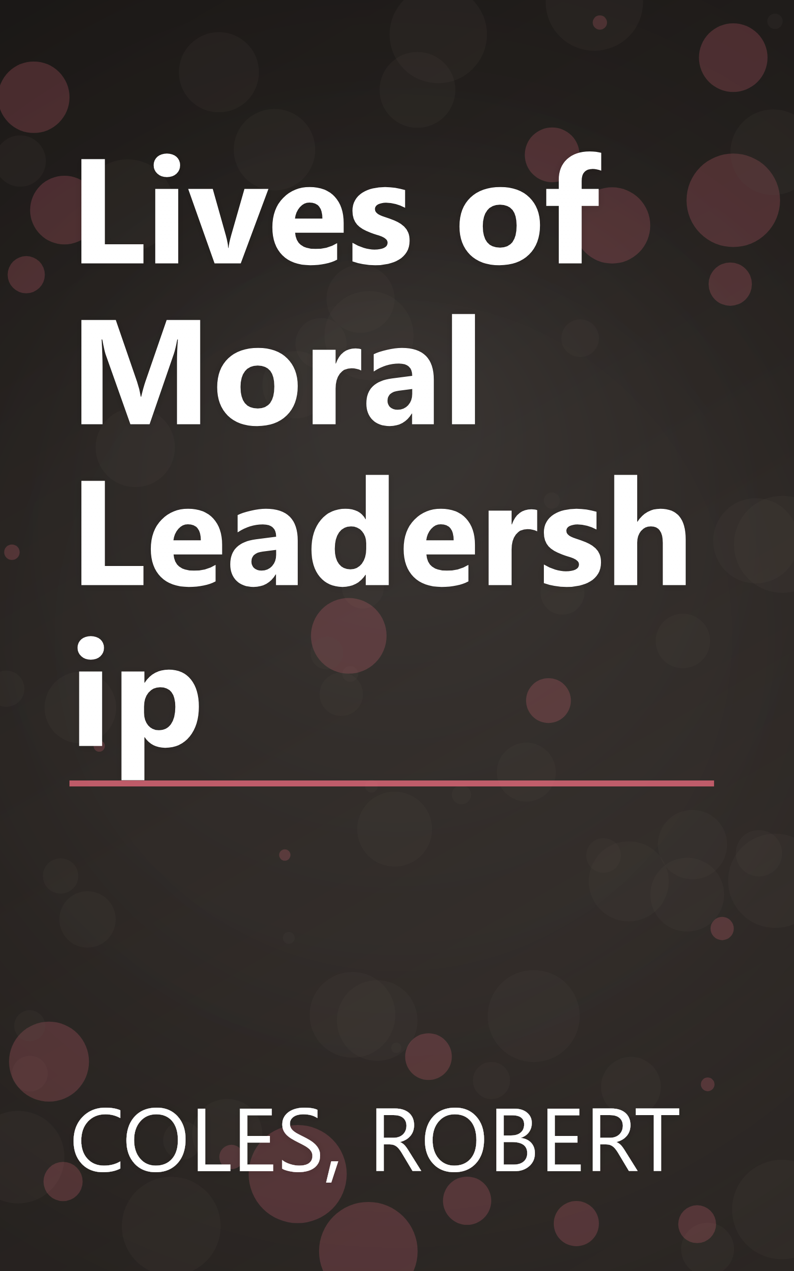 Lives of Moral Leadership book cover