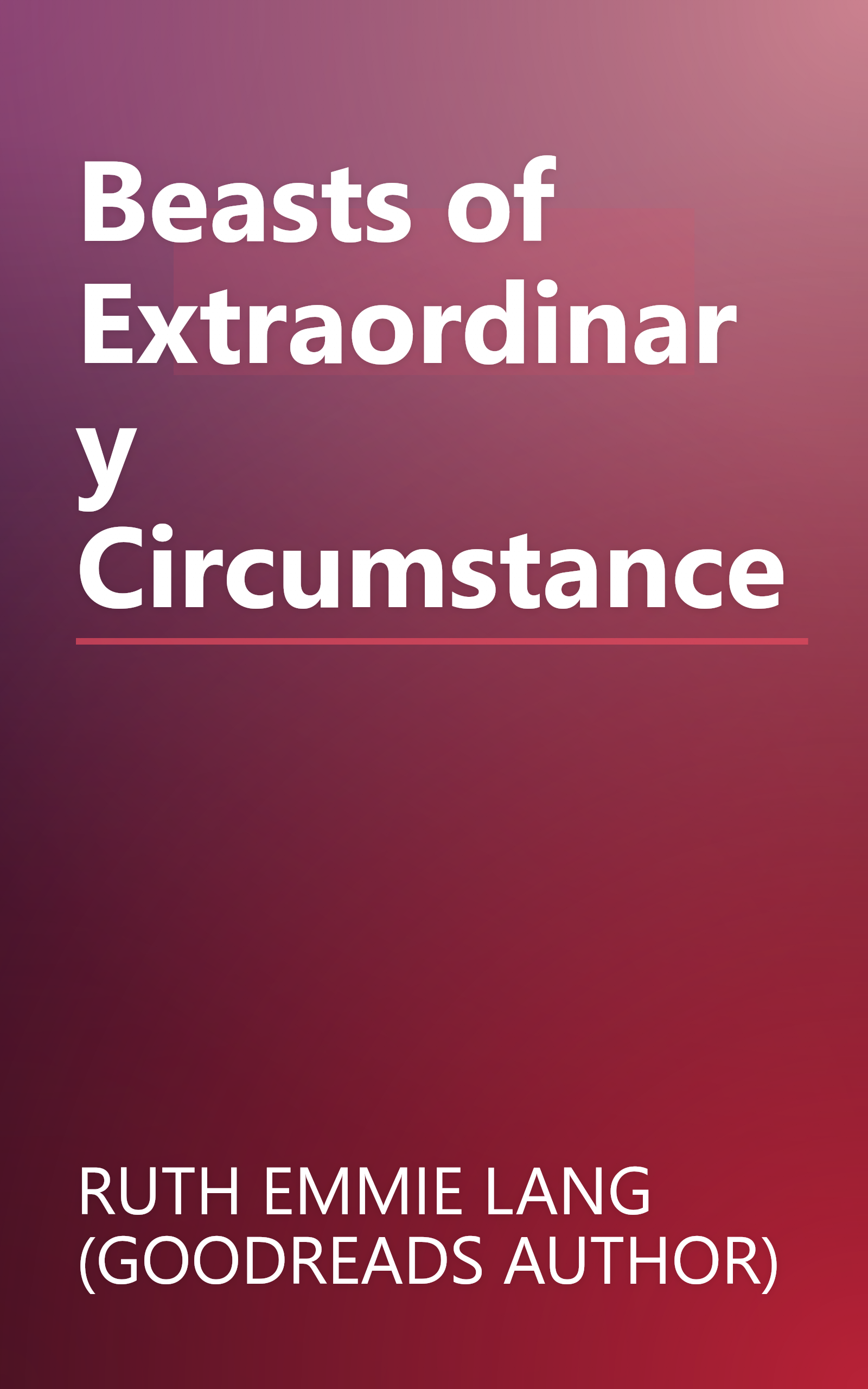 Beasts of Extraordinary Circumstance book cover