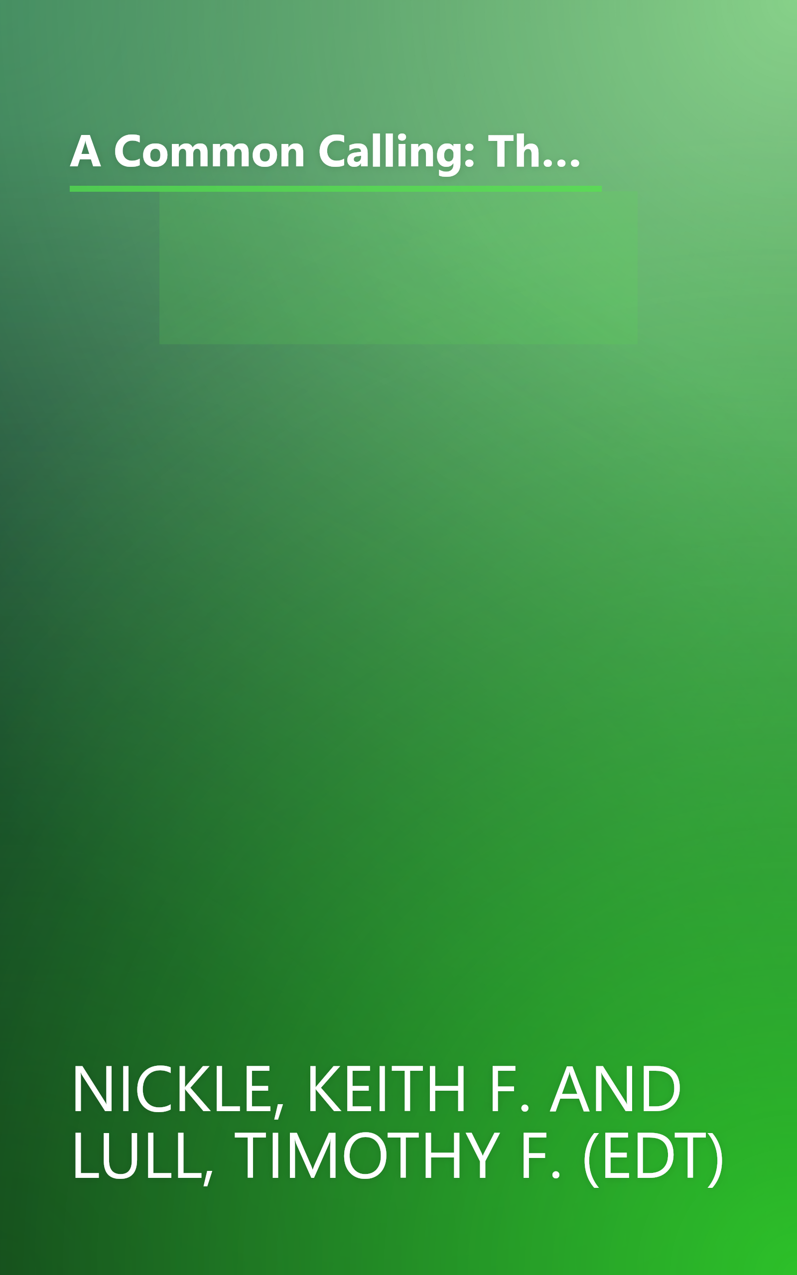 A Common Calling: The Witness of Our Reformation Churches in North America Today : The Report of the Lutheran-Reformed Committee for Theological Con book cover