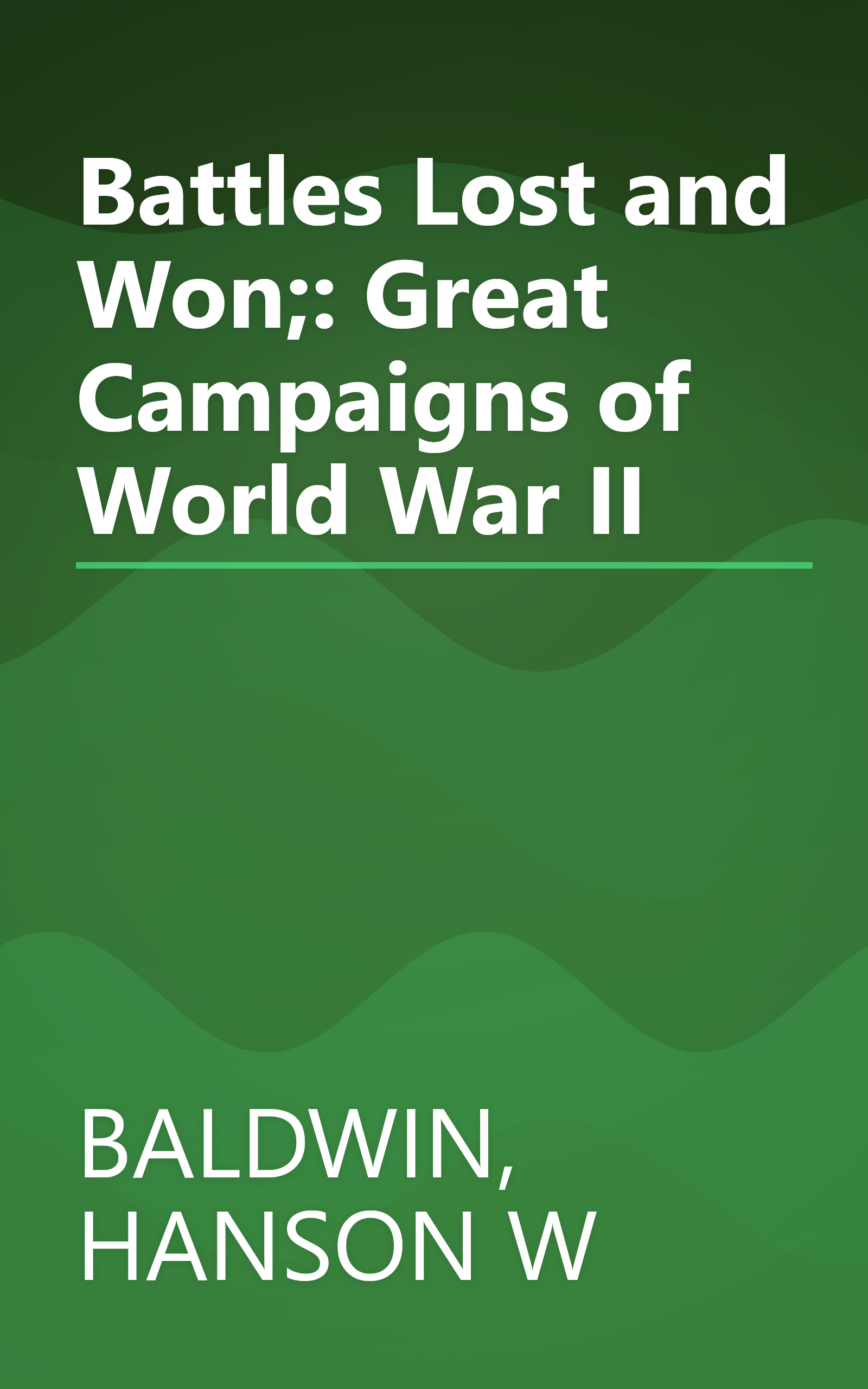 Battles Lost and Won;: Great Campaigns of World War II book cover