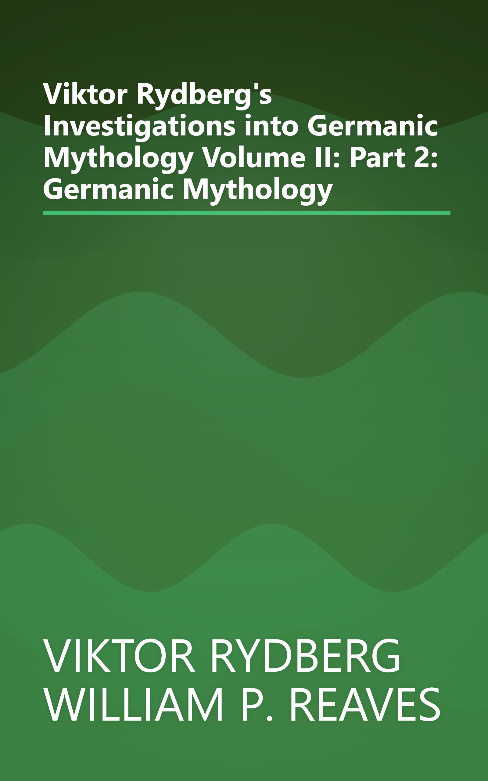 Viktor Rydberg's Investigations into Germanic Mythology Volume II: Part 2: Germanic Mythology book cover