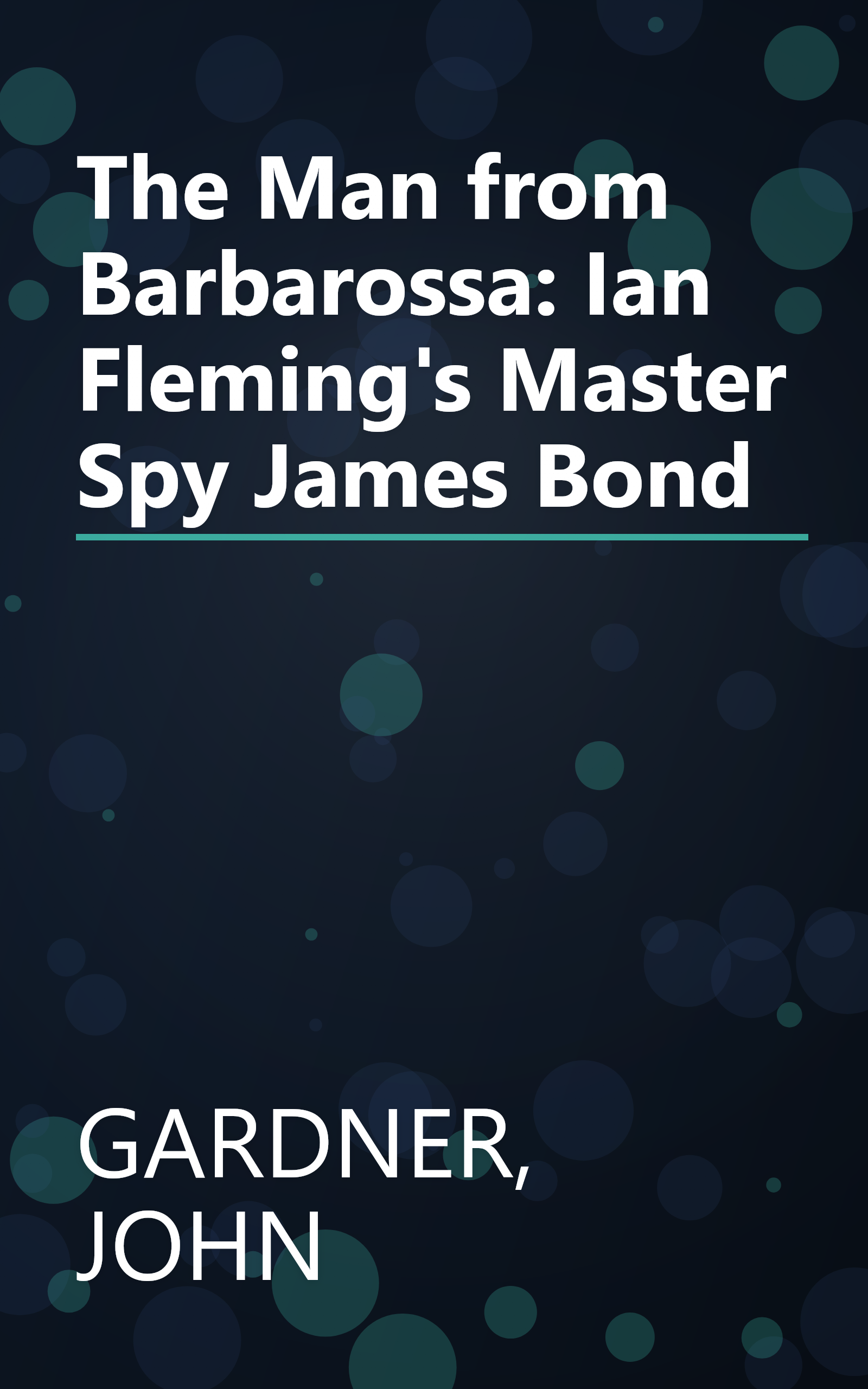 The Man from Barbarossa: Ian Fleming's Master Spy James Bond book cover