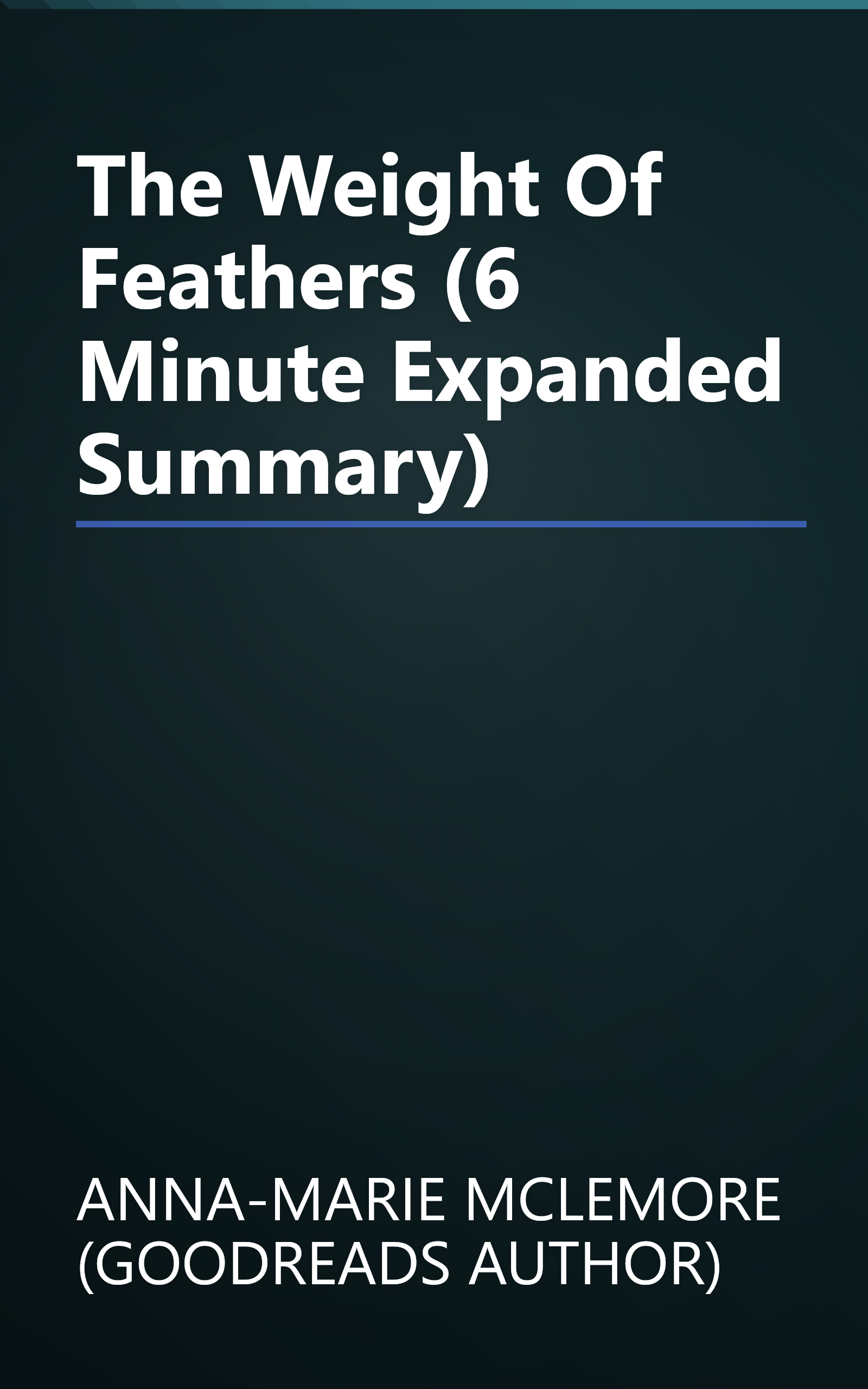 The Weight Of Feathers (6 Minute   Expanded Summary) book cover