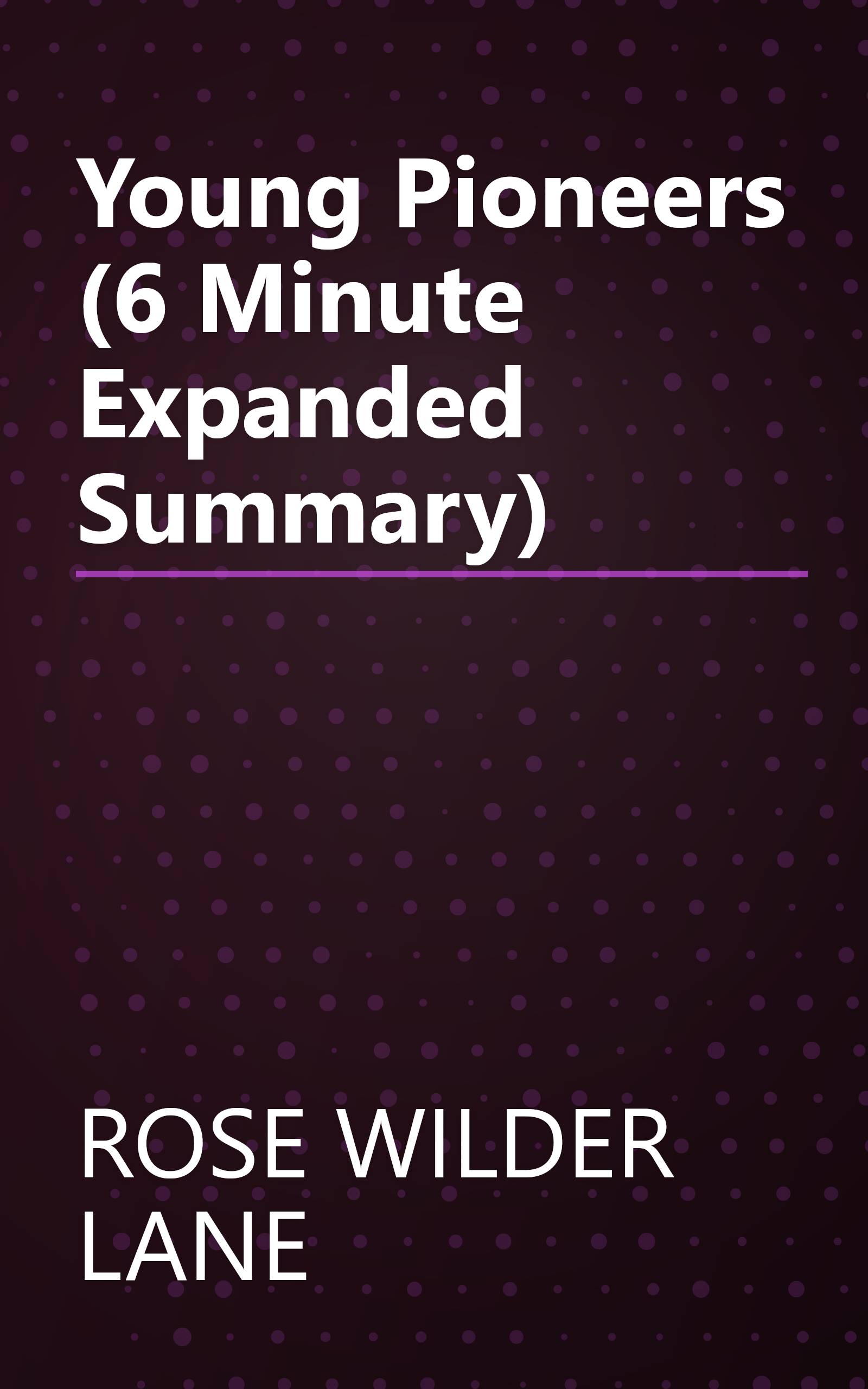 Young Pioneers (6 Minute   Expanded Summary) book cover