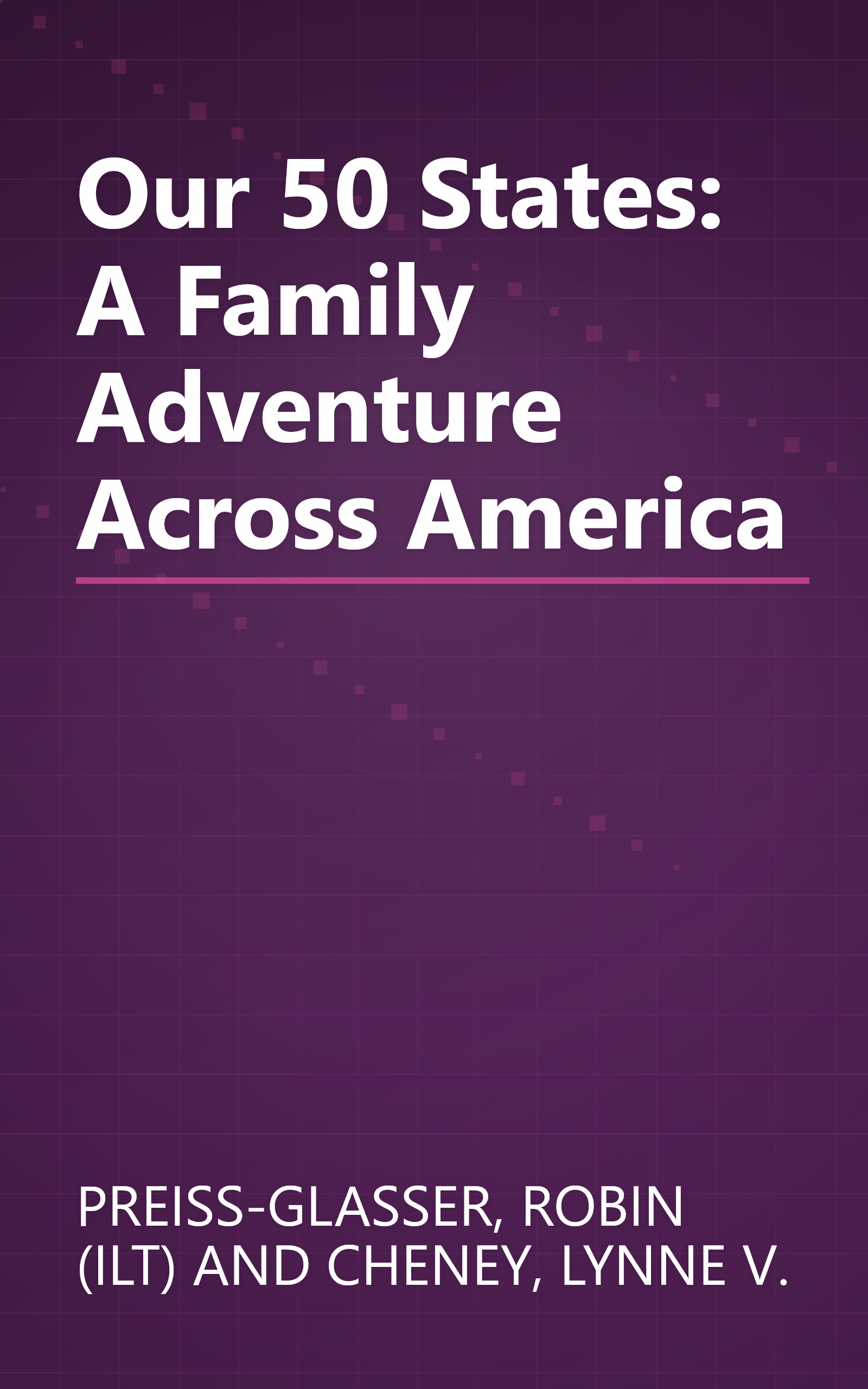 Our 50 States: A Family Adventure Across America book cover
