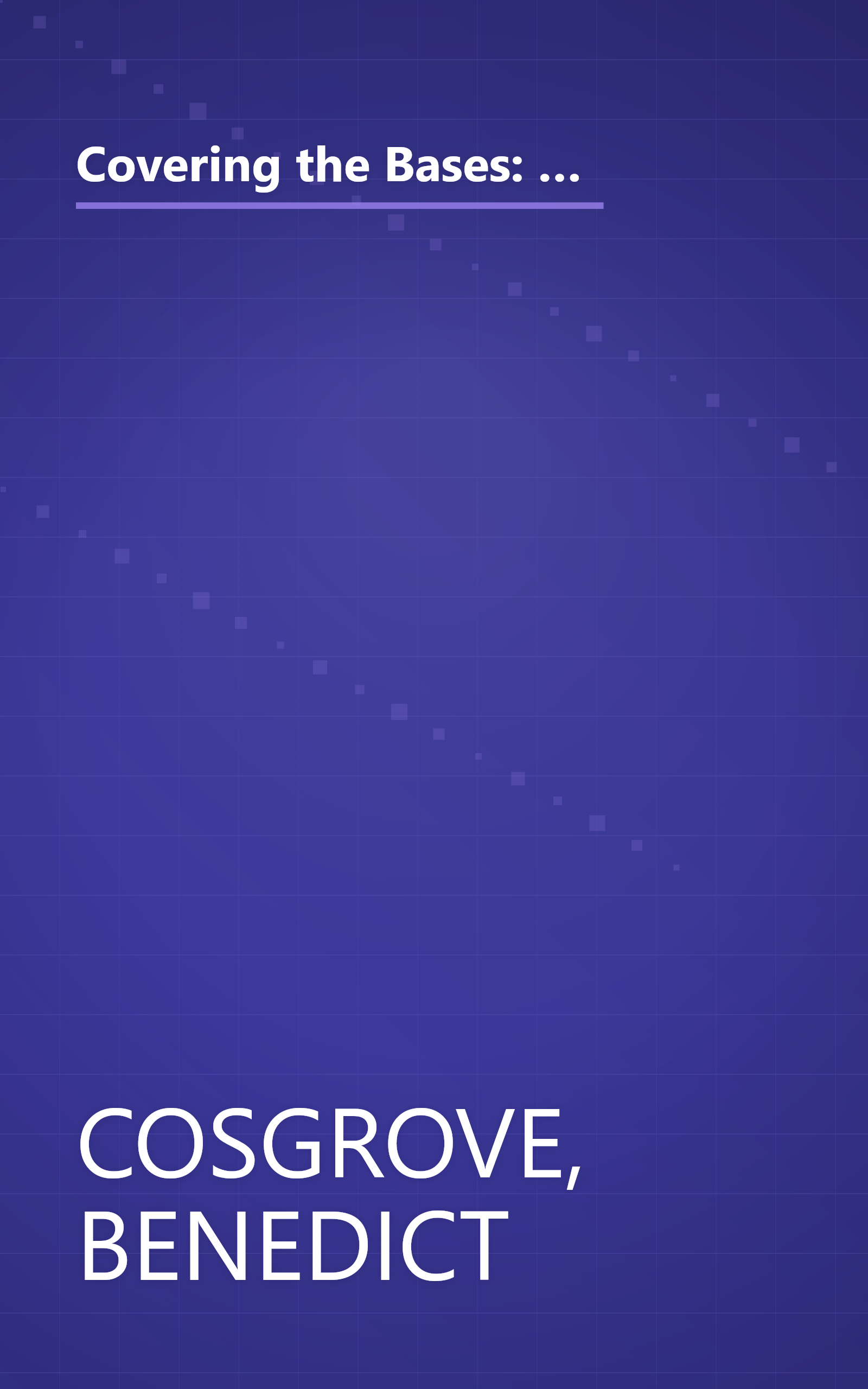 Covering the Bases: The Most Unforgettable Moments in Baseball in the Words of the Writers and Broadcasters Who Were There book cover