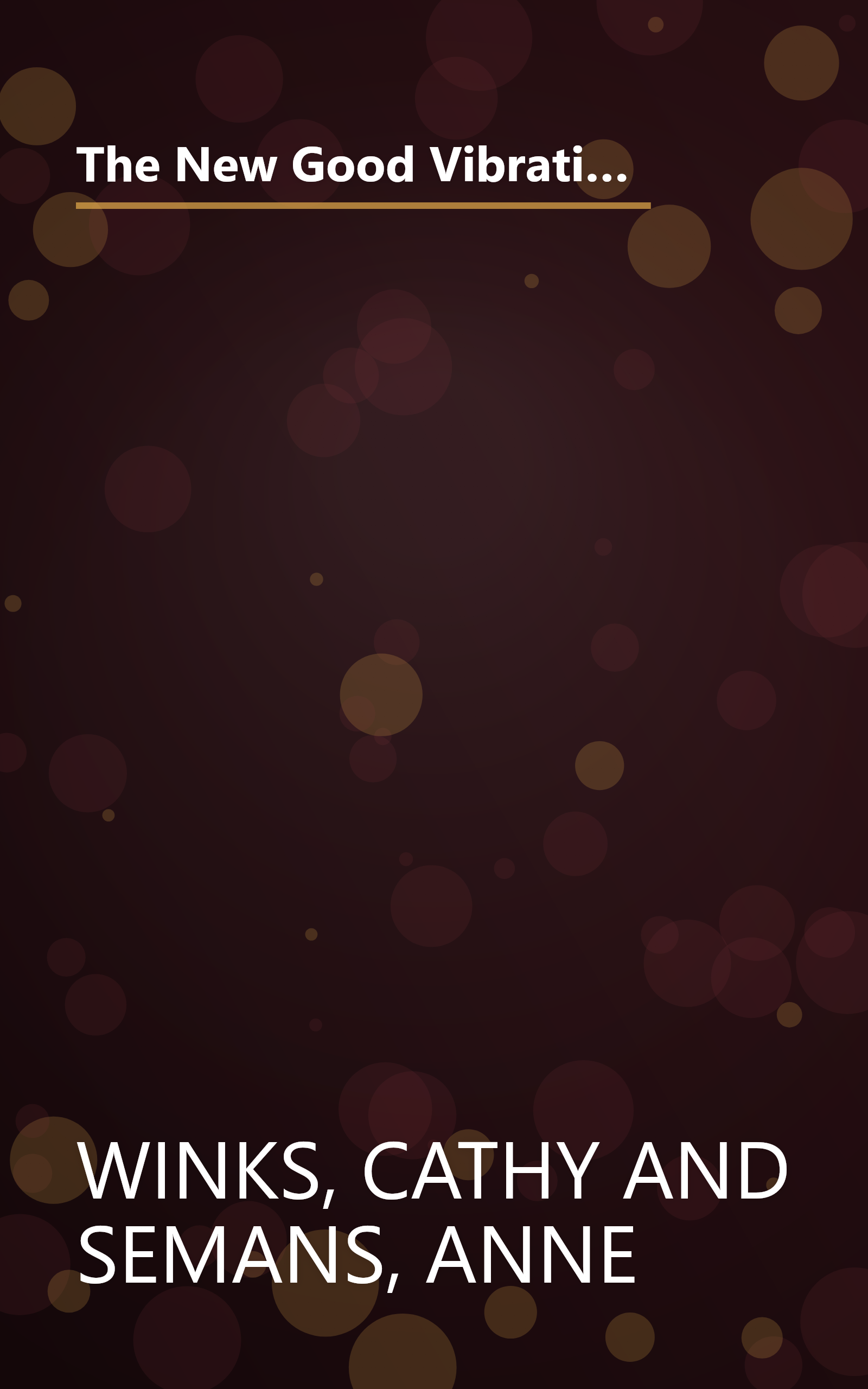 The New Good Vibrations Guide to Sex: Tips and Techniques from America's Favorite Sex Toy Store, 2nd Edition book cover